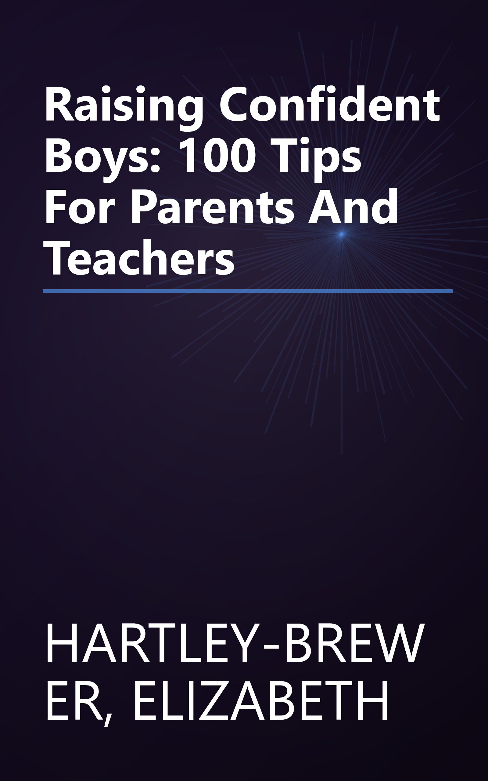 Raising Confident Boys: 100 Tips For Parents And Teachers book cover