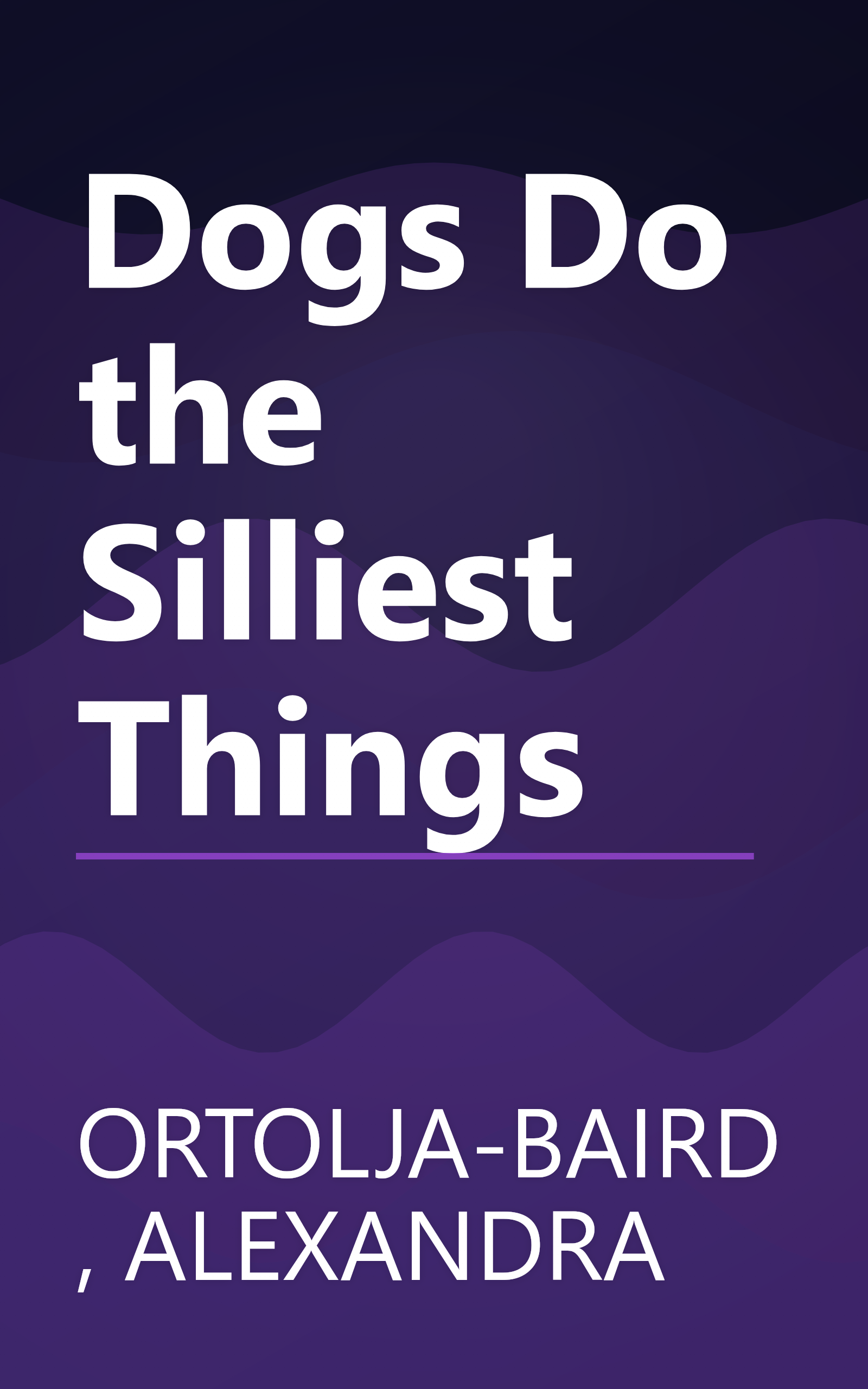 Dogs Do the Silliest Things book cover