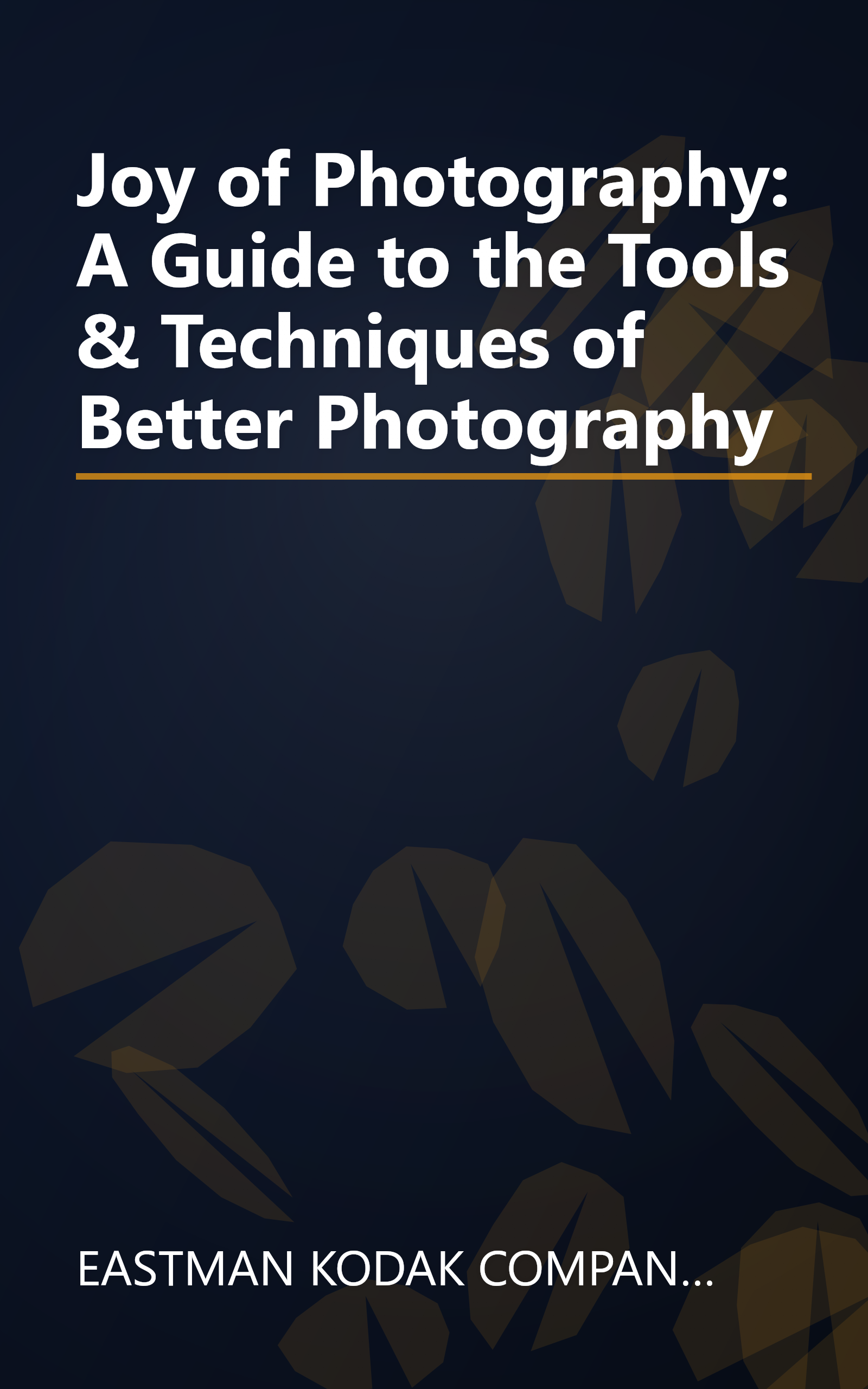 Joy of Photography: A Guide to the Tools & Techniques of Better Photography book cover