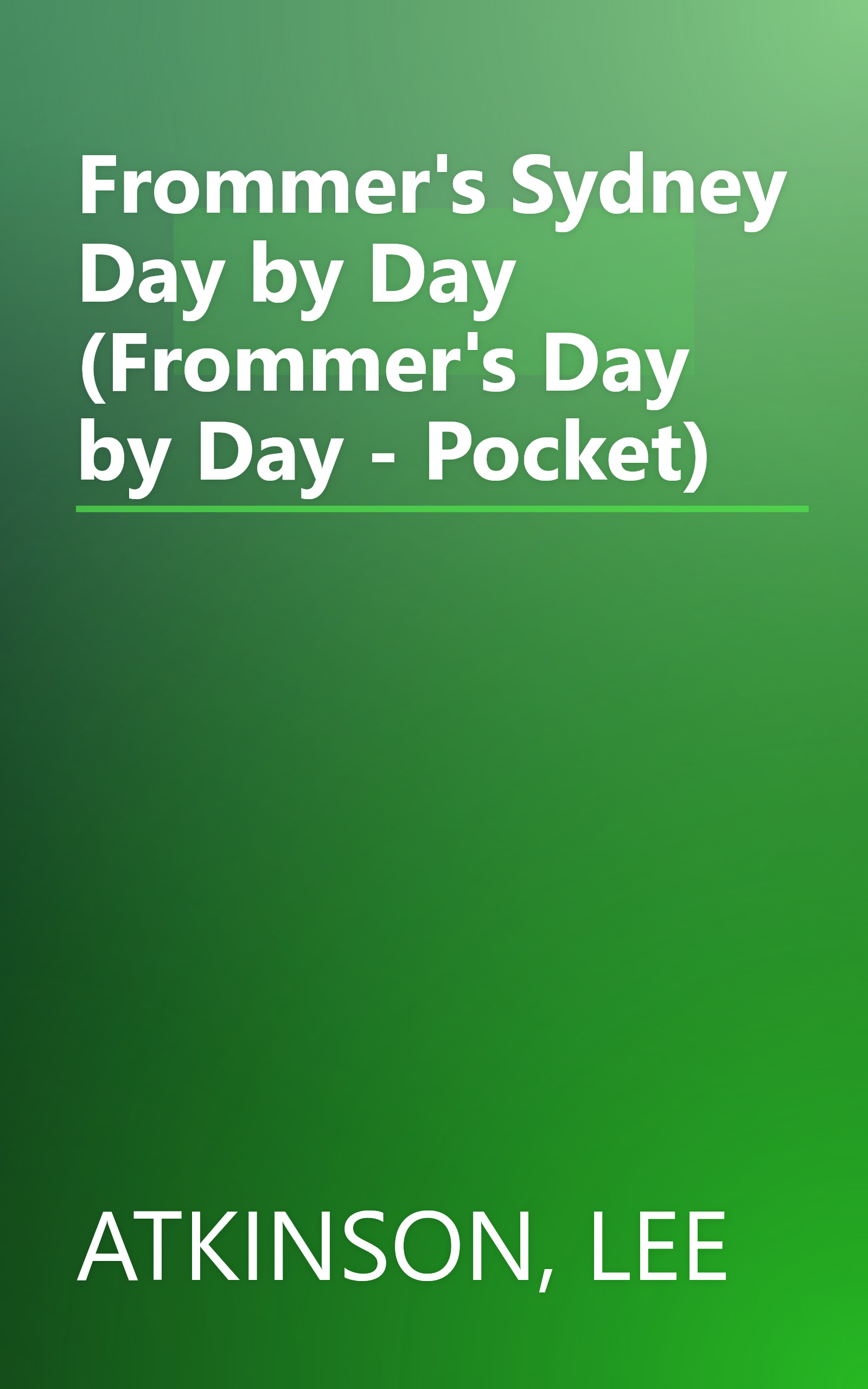 Frommer's Sydney Day by Day (Frommer's Day by Day - Pocket) book cover