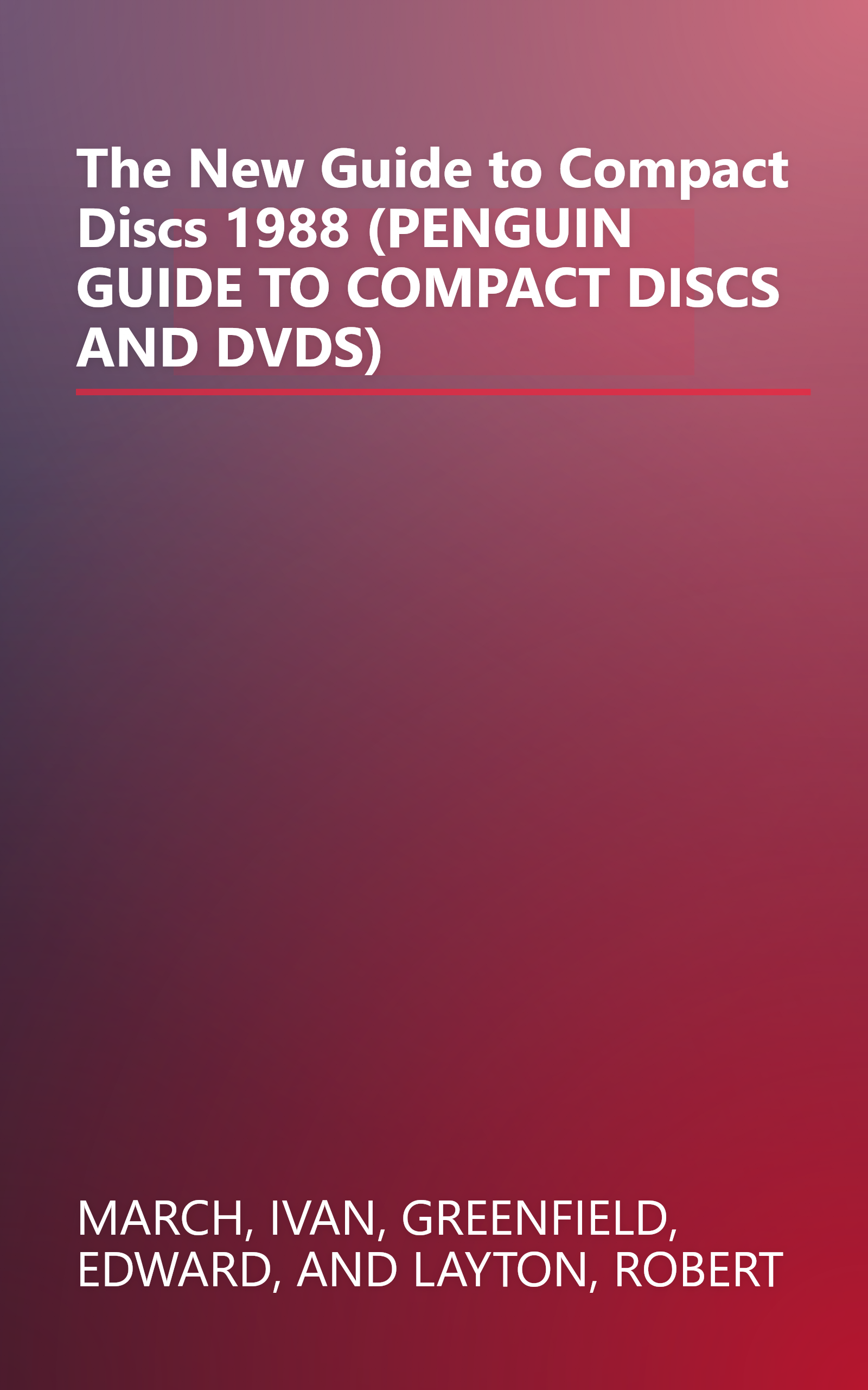 The New Guide to Compact Discs 1988 (PENGUIN GUIDE TO COMPACT DISCS AND DVDS) book cover