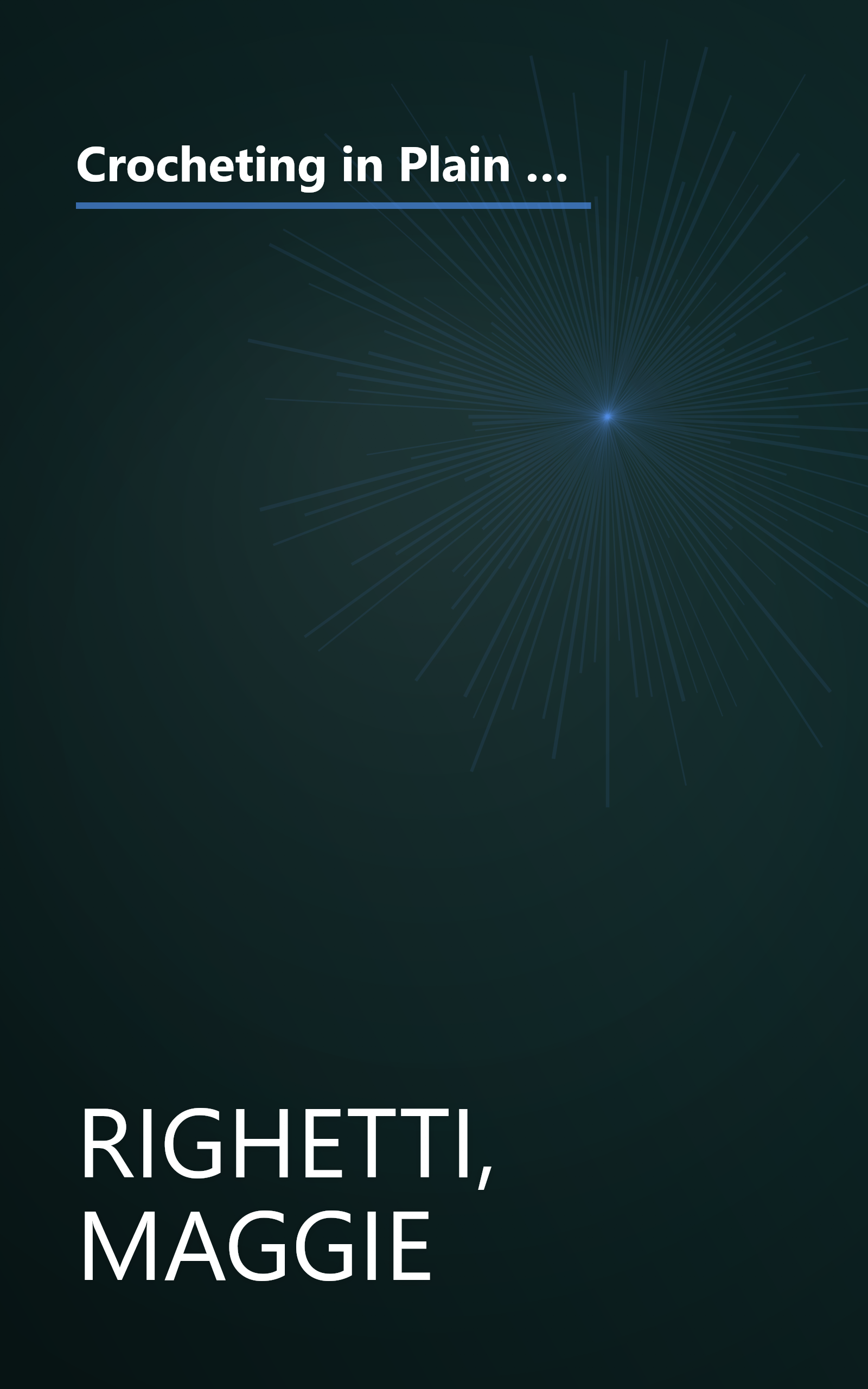 Crocheting in Plain English: Easy-to-follow lessons in patterns, Sensible solutions to nagging problems, The only book any crocheter will ever Need. book cover