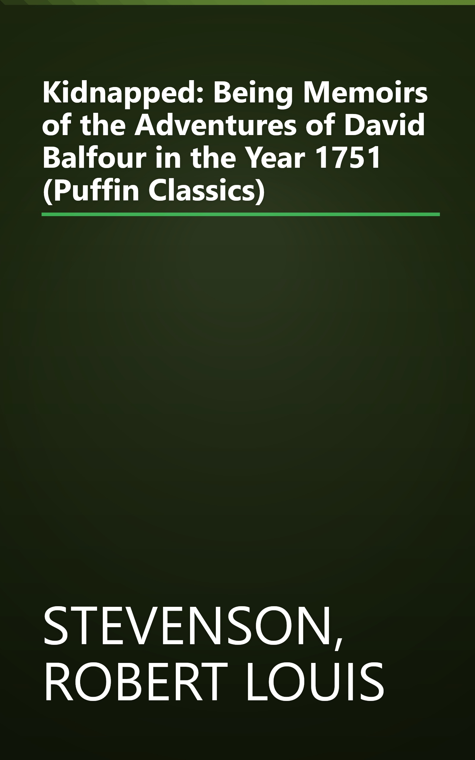 Kidnapped: Being Memoirs of the Adventures of David Balfour in the Year 1751 (Puffin Classics) book cover