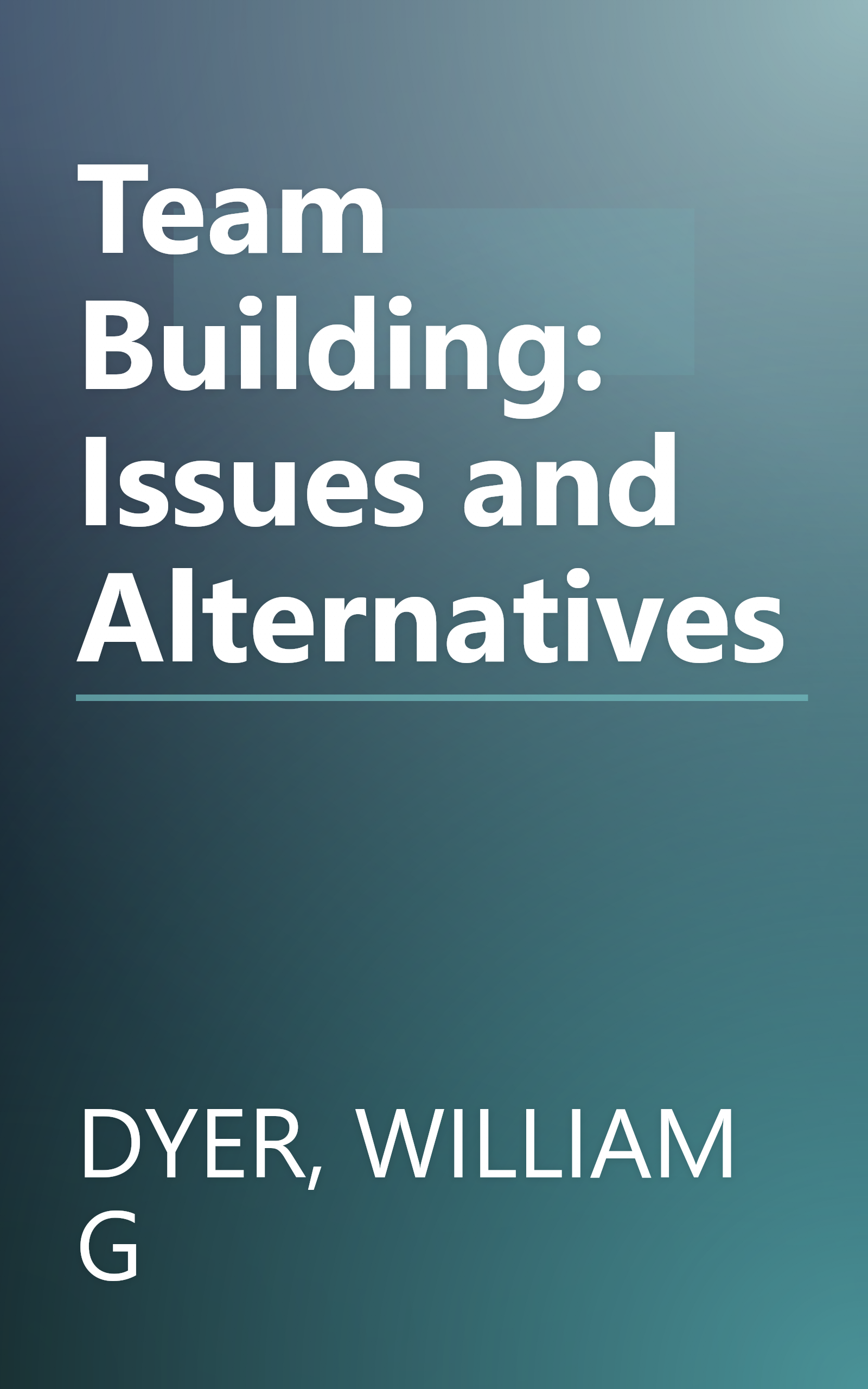 Team Building: Issues and Alternatives book cover