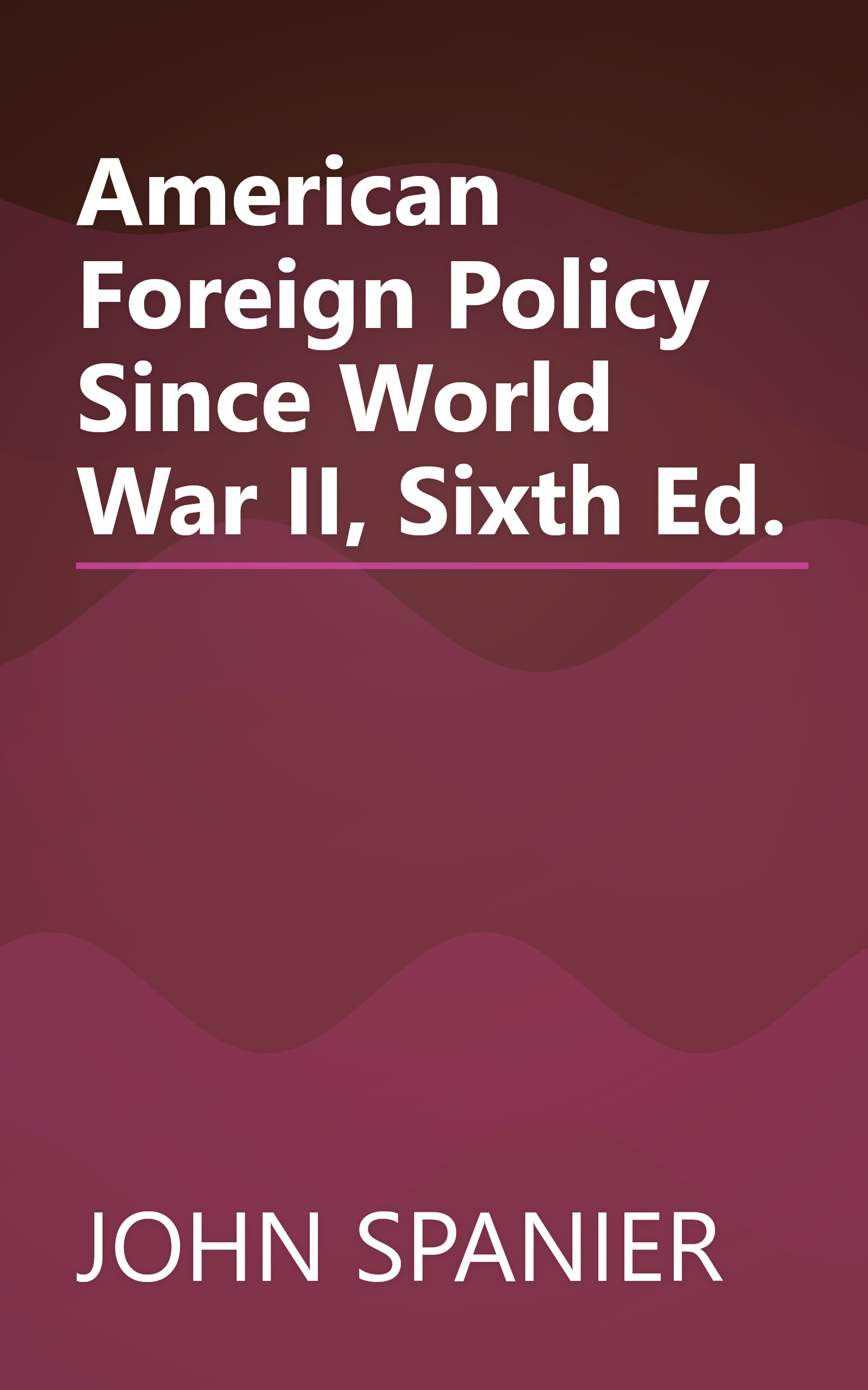 American Foreign Policy Since World War II, Sixth Ed. book cover