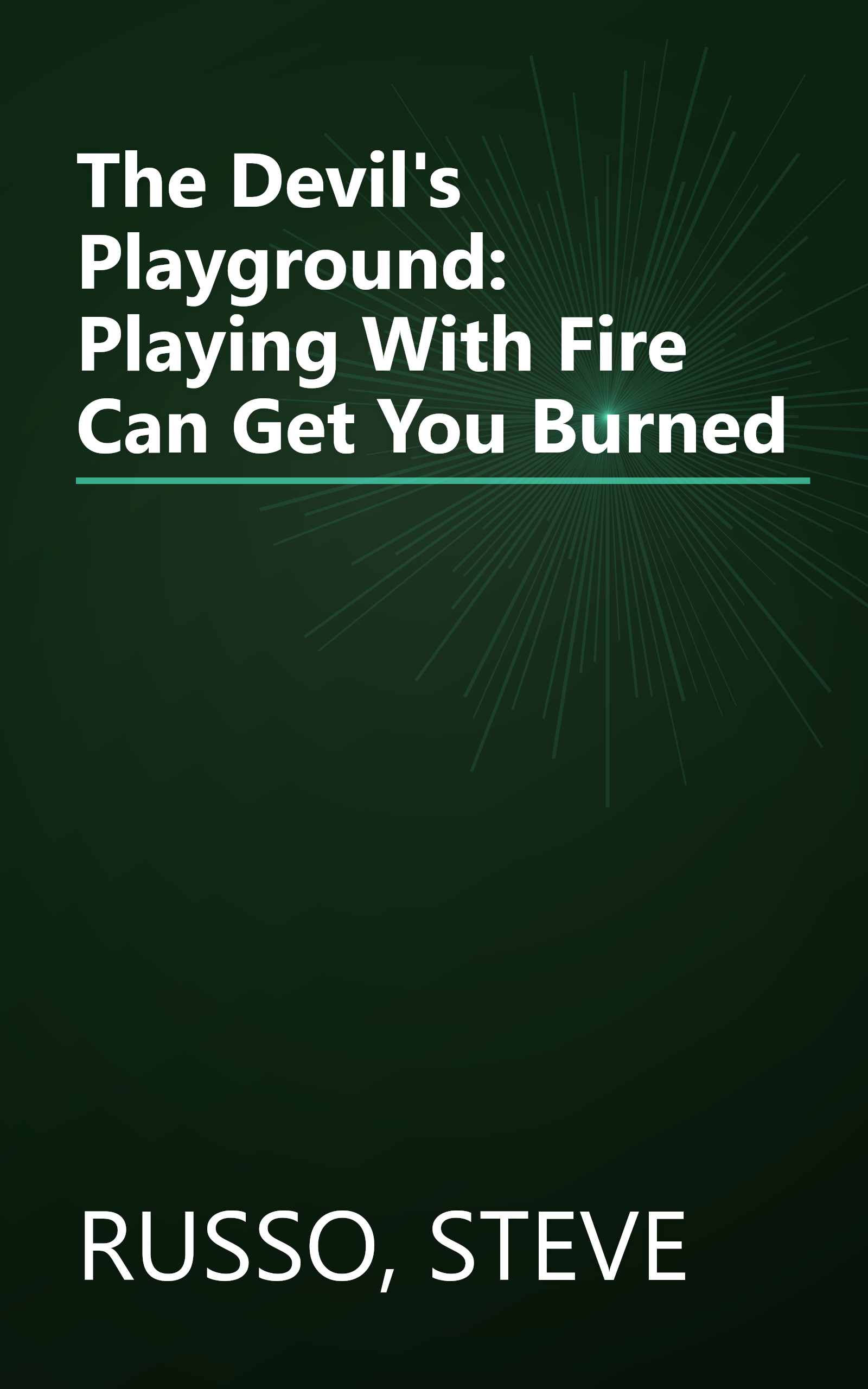 The Devil's Playground: Playing With Fire Can Get You Burned book cover