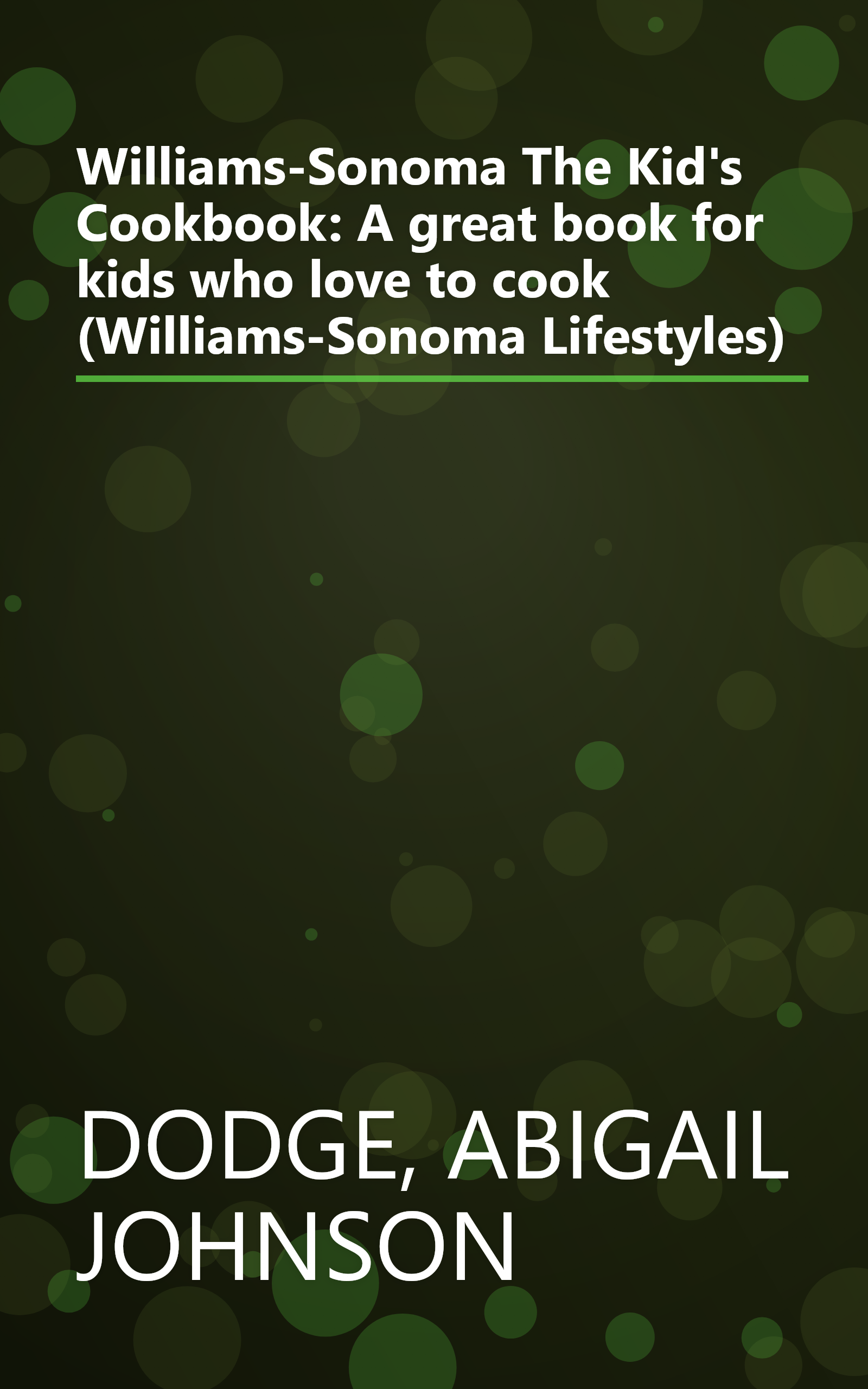 Williams-Sonoma The Kid's Cookbook: A great book for kids who love to cook (Williams-Sonoma Lifestyles) book cover