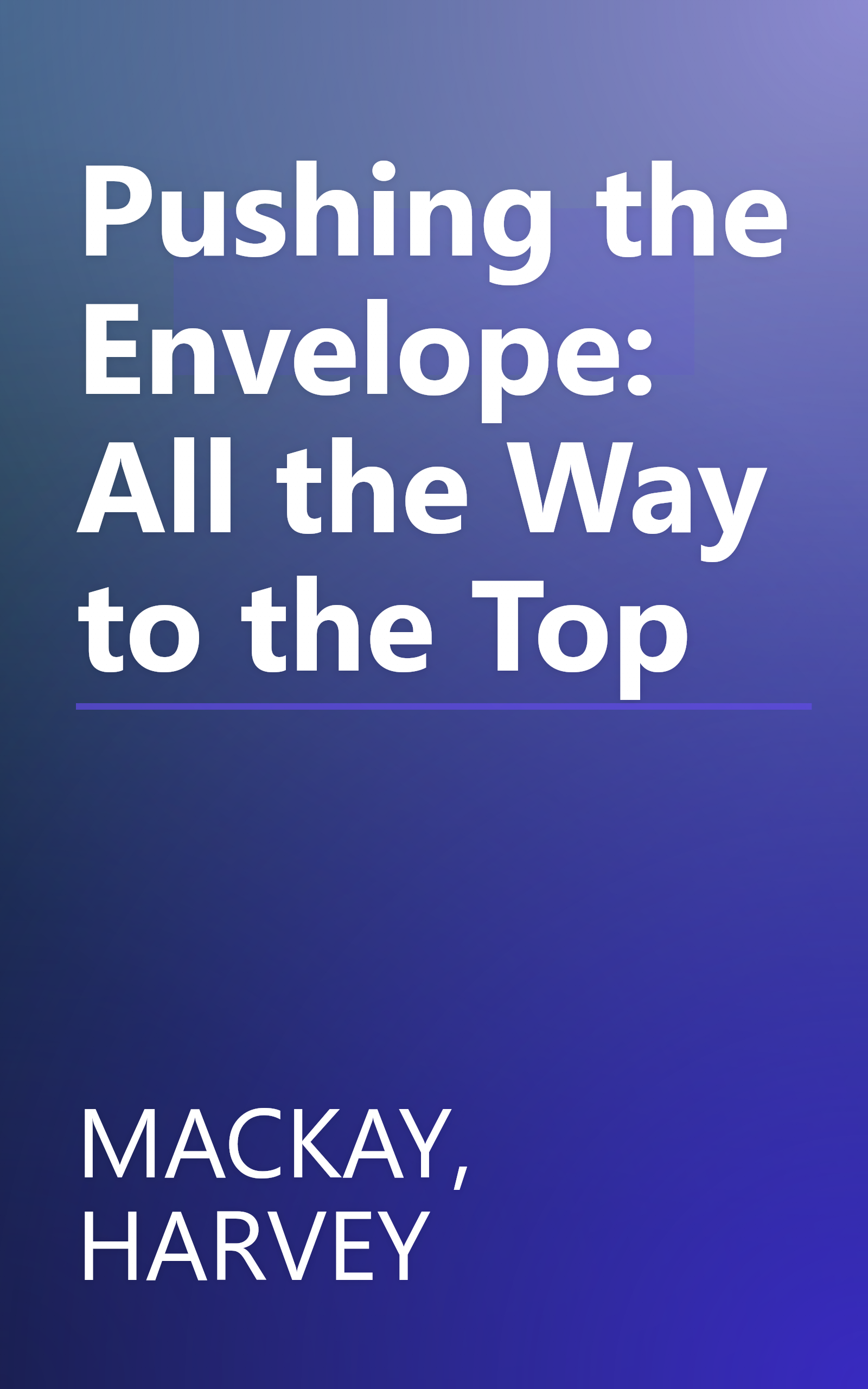 Pushing the Envelope: All the Way to the Top book cover