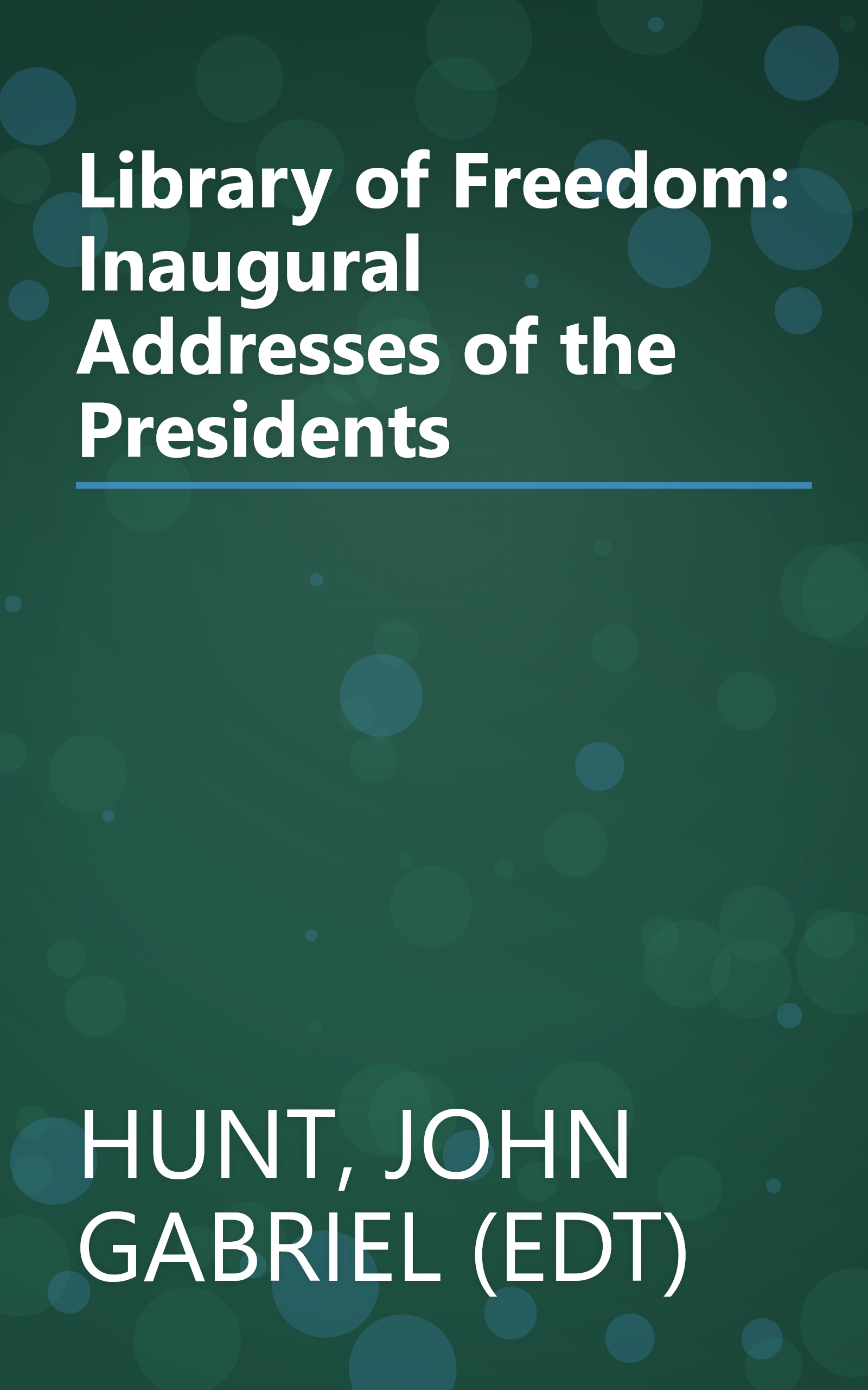 Library of Freedom: Inaugural Addresses of the Presidents book cover