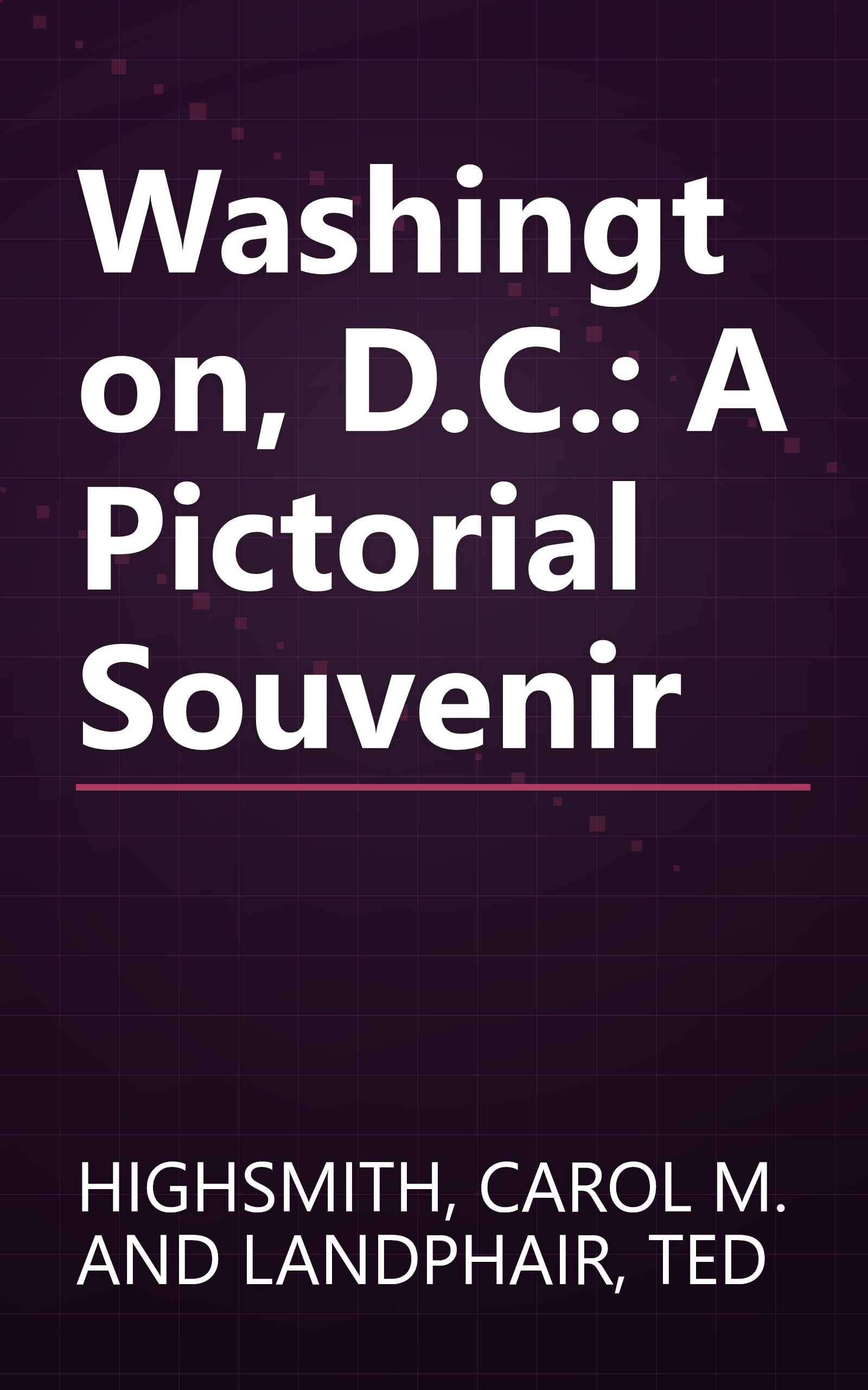 Washington, D.C.: A Pictorial Souvenir book cover