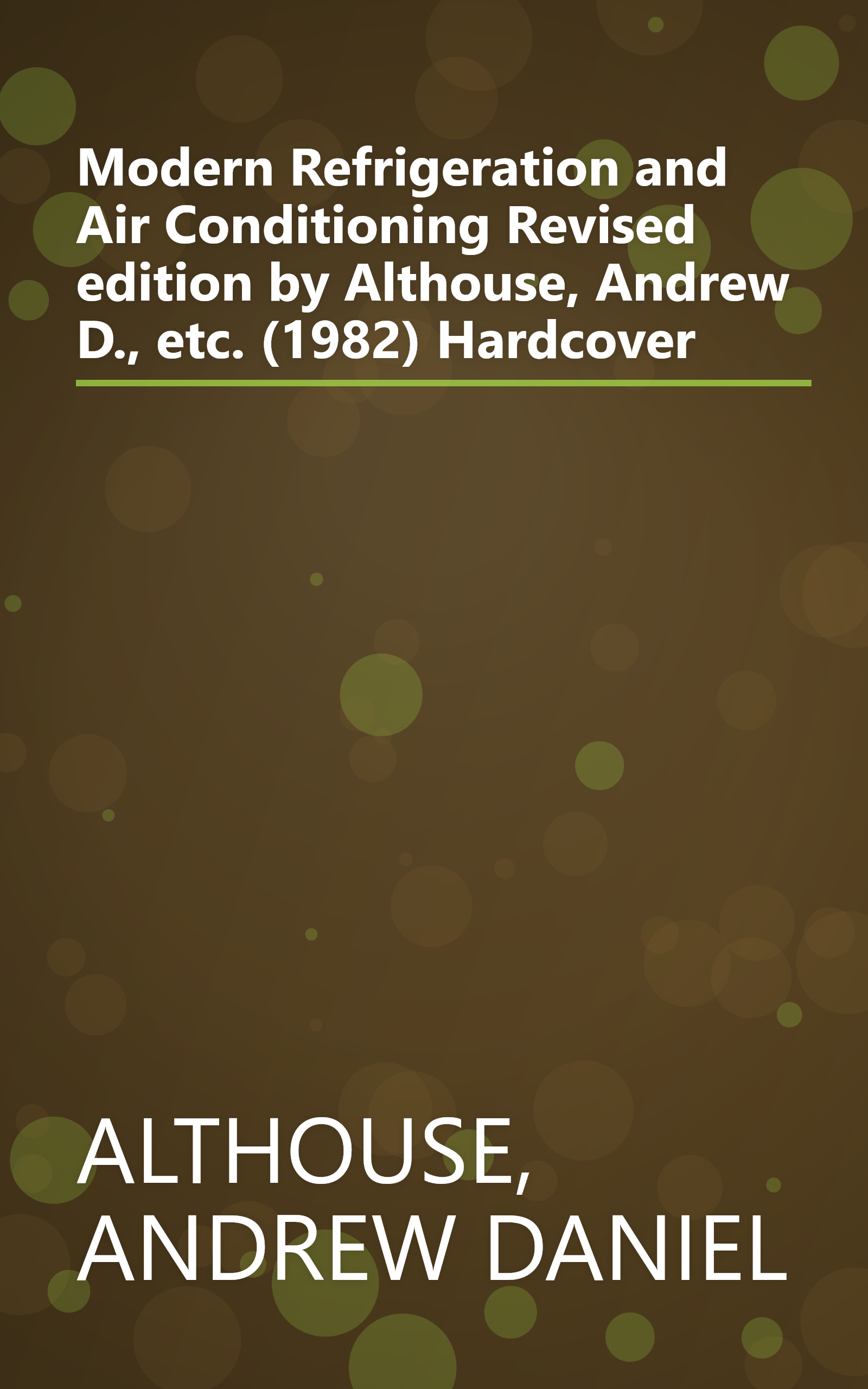 Modern Refrigeration and Air Conditioning Revised edition by Althouse, Andrew D., etc. (1982) Hardcover book cover