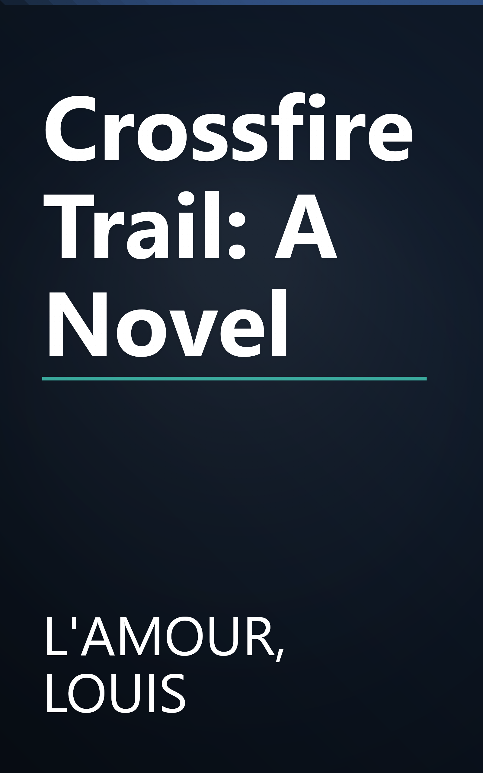 Crossfire Trail: A Novel book cover