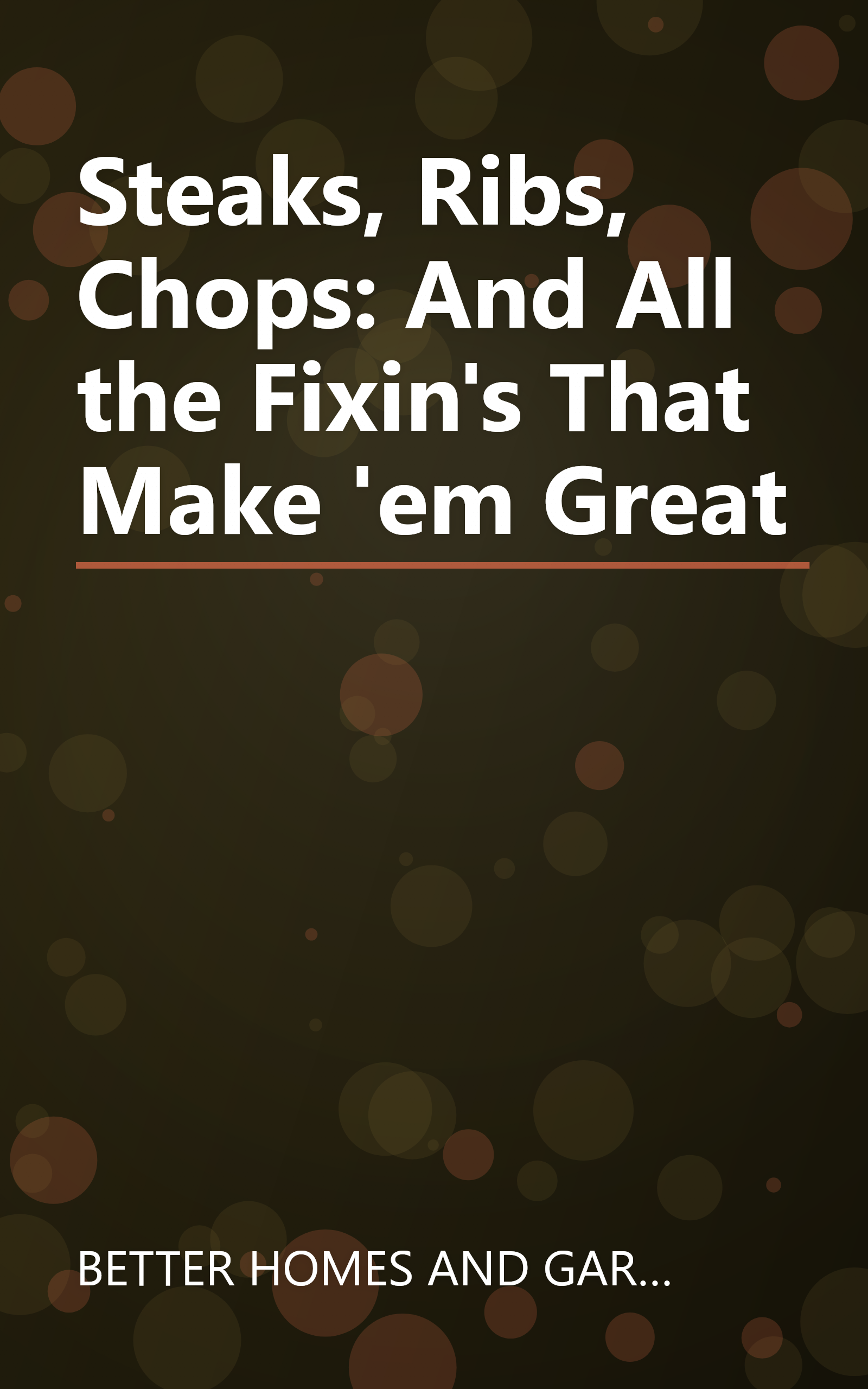 Steaks, Ribs, Chops: And All the Fixin's That Make 'em Great book cover