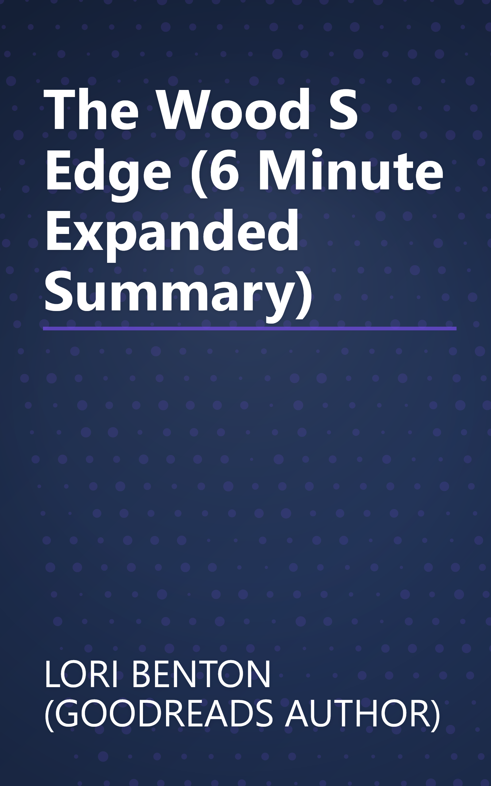 The Wood S Edge (6 Minute   Expanded Summary) book cover