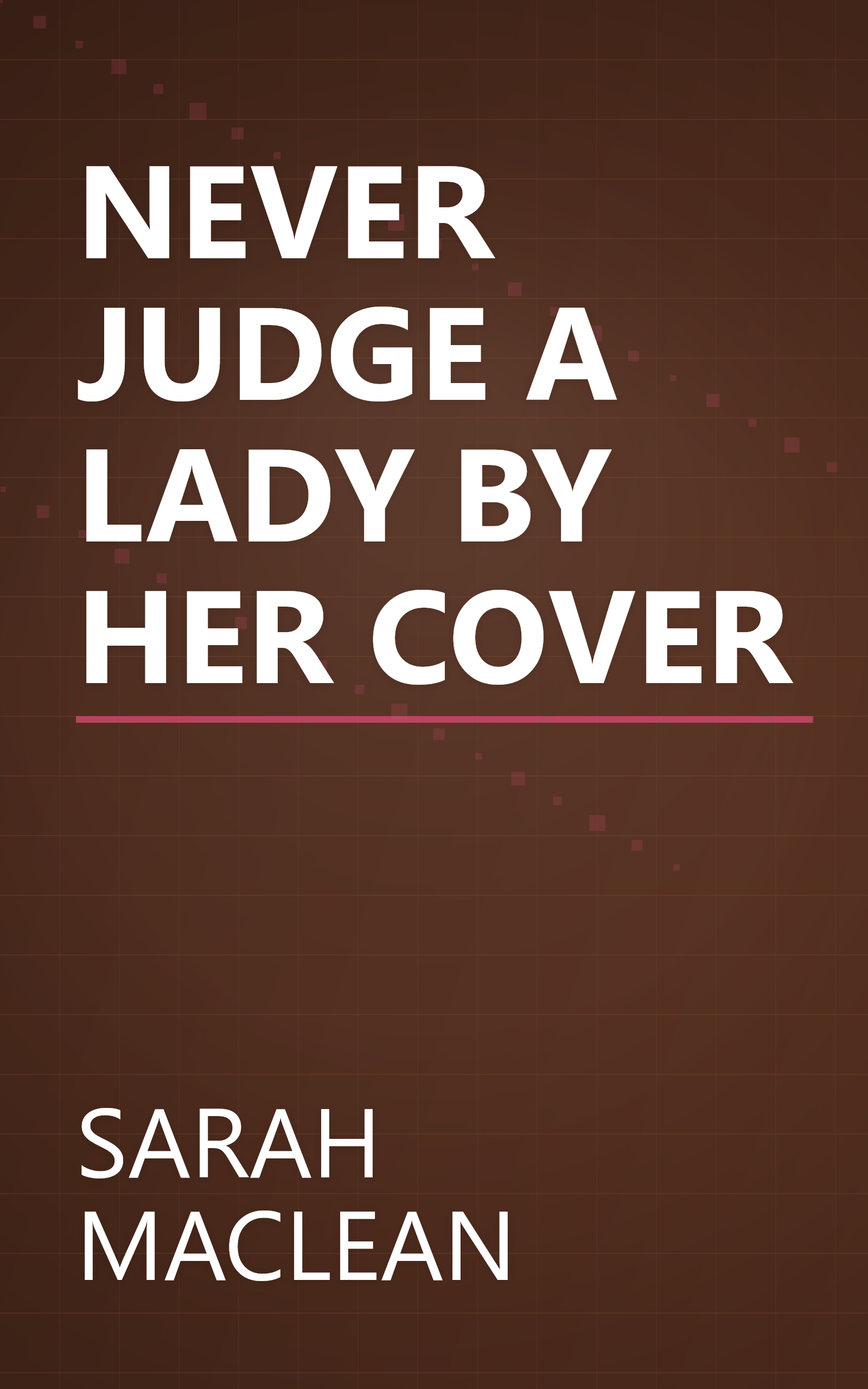 NEVER JUDGE A LADY BY HER COVER book cover