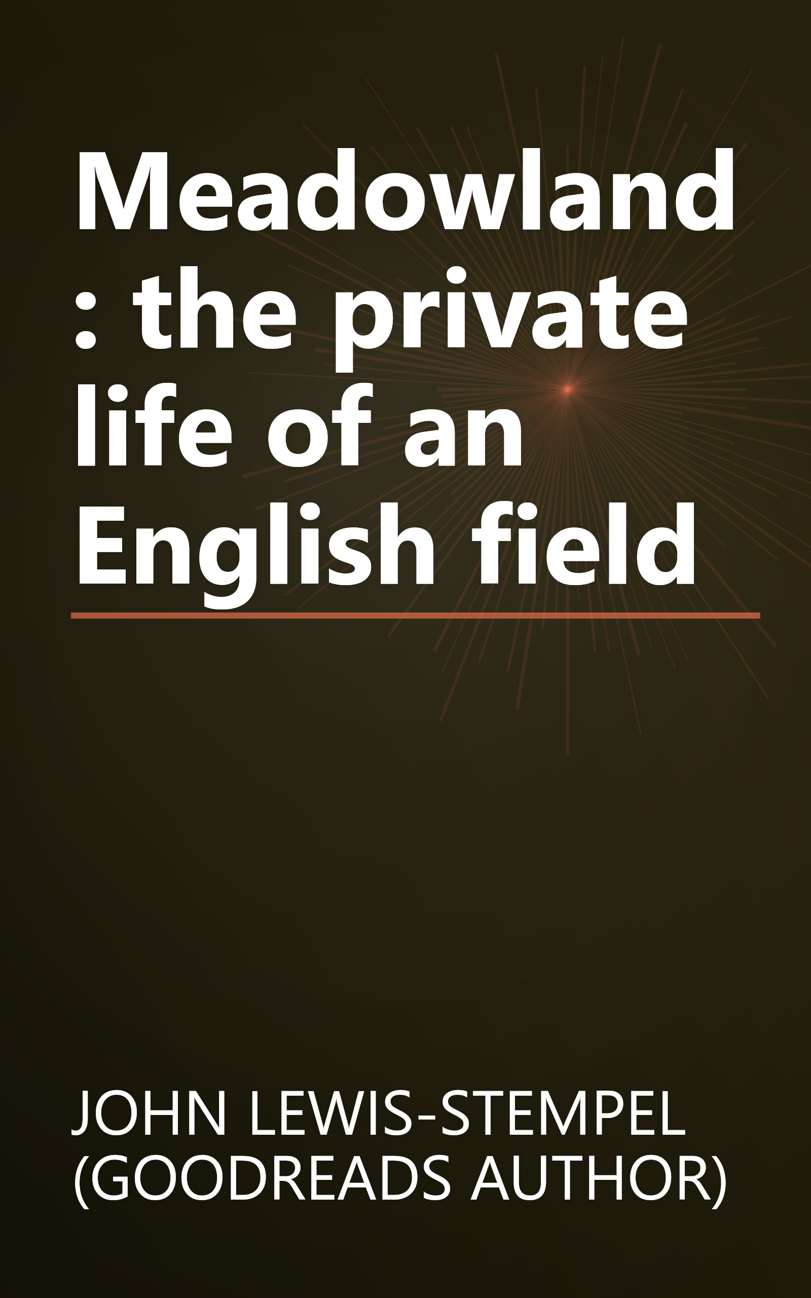 Meadowland: the private life of an English field book cover