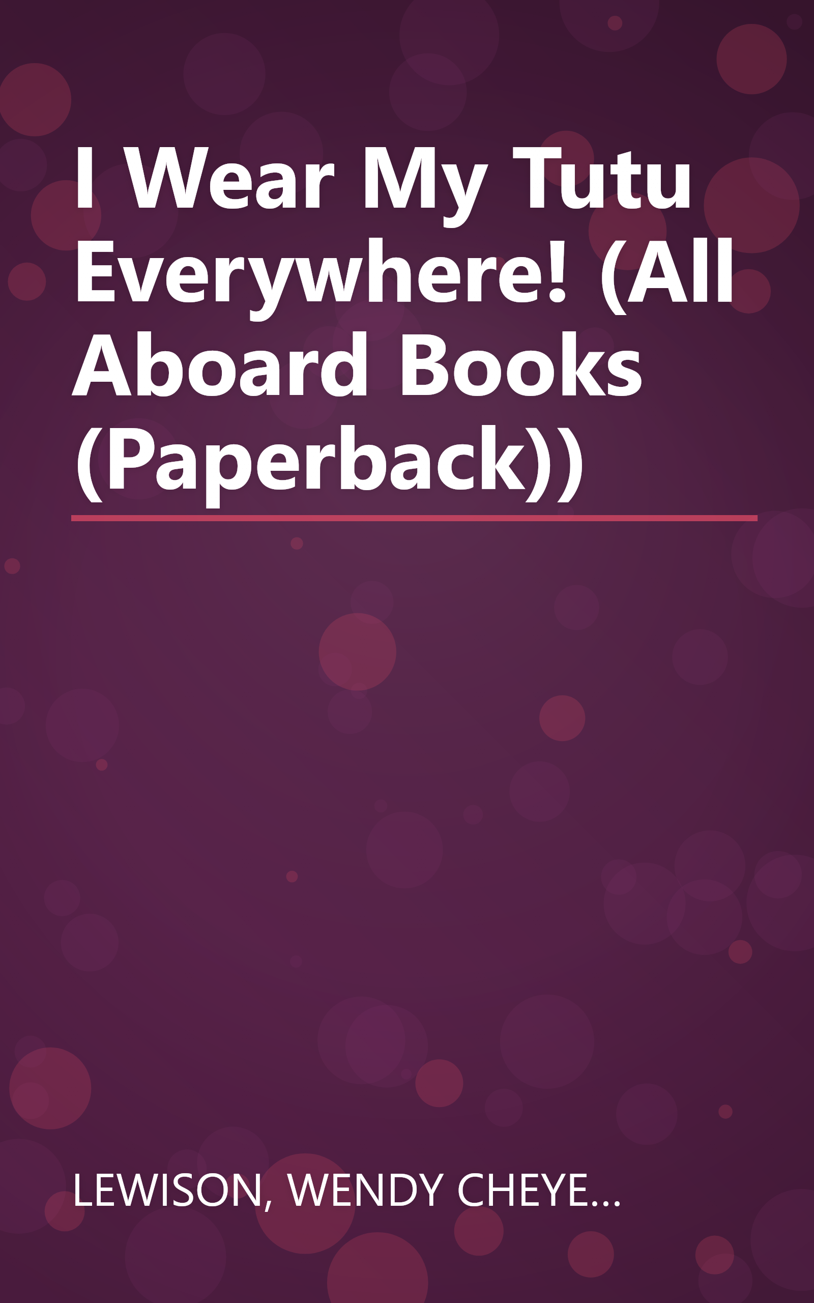 I Wear My Tutu Everywhere! (All Aboard Books (Paperback)) book cover