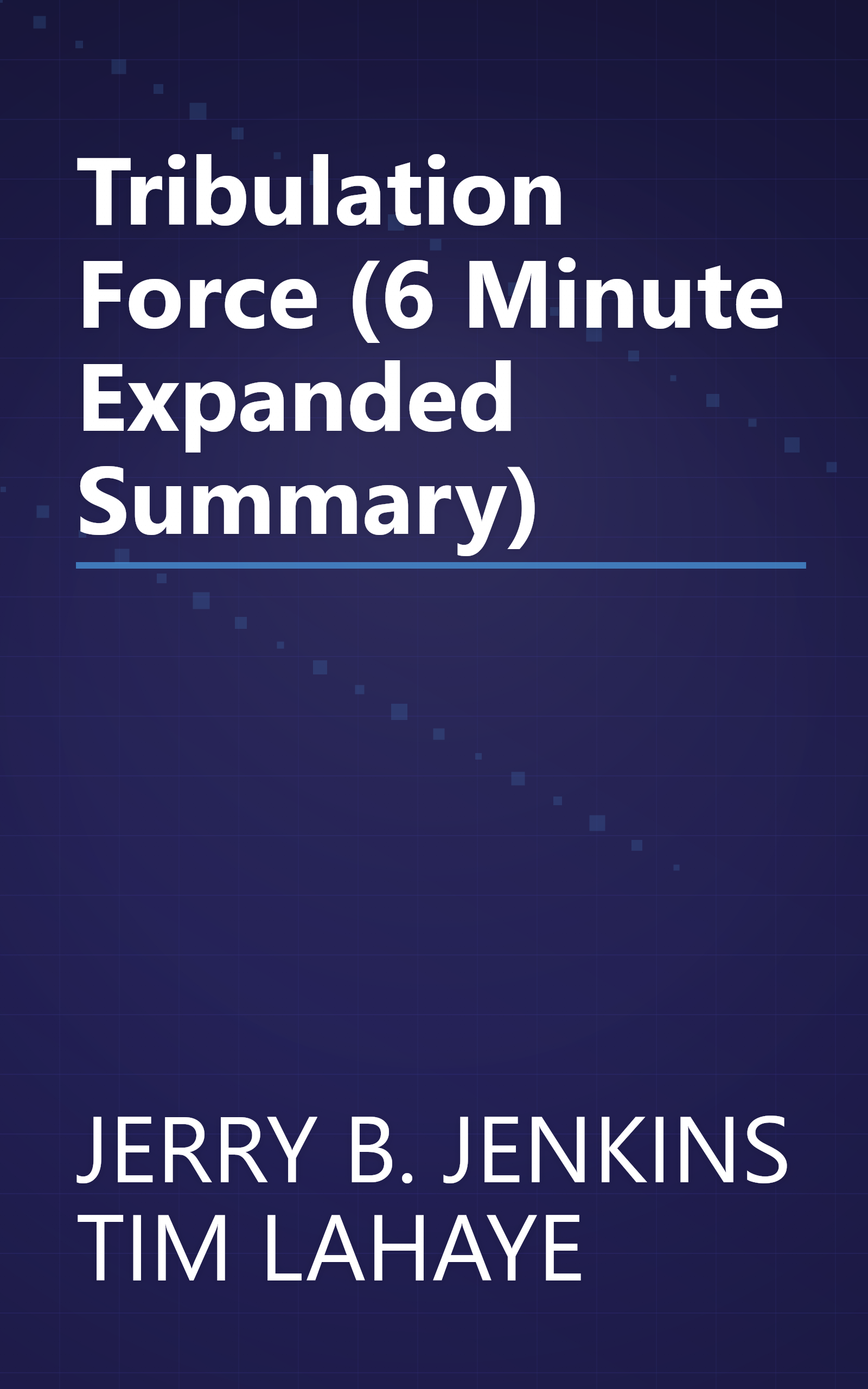 Tribulation Force (6 Minute   Expanded Summary) book cover