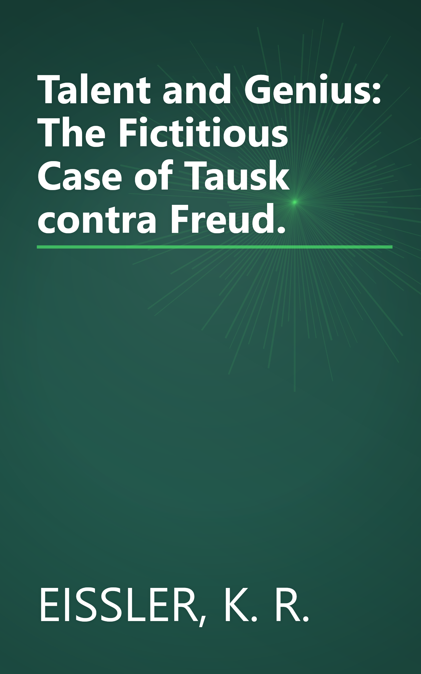 Talent and Genius: The Fictitious Case of Tausk contra Freud. book cover