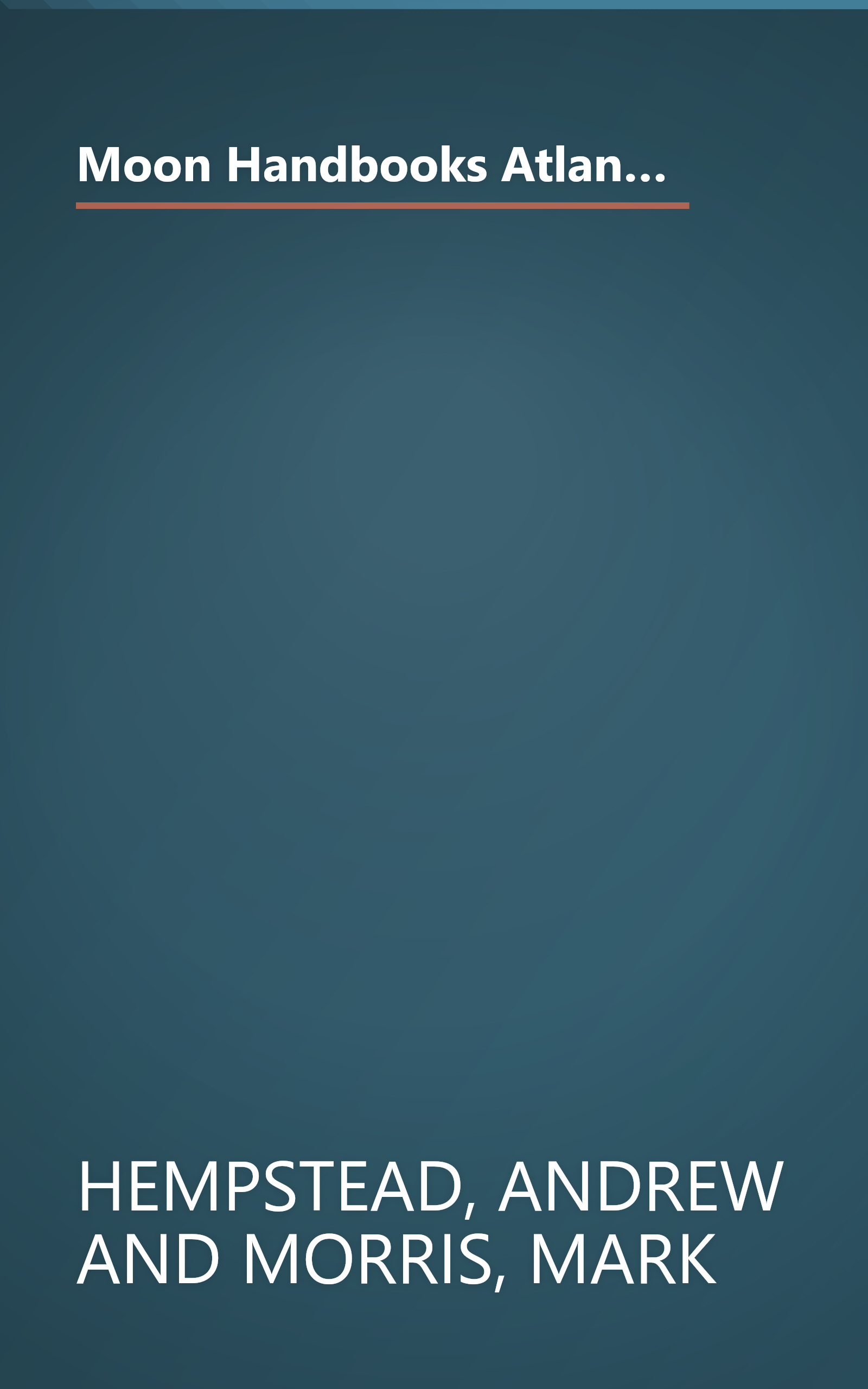 Moon Handbooks Atlantic Canada: New Brunswick, Prince Edward Island, Nova Scotia, Newfoundland, and Labrador book cover