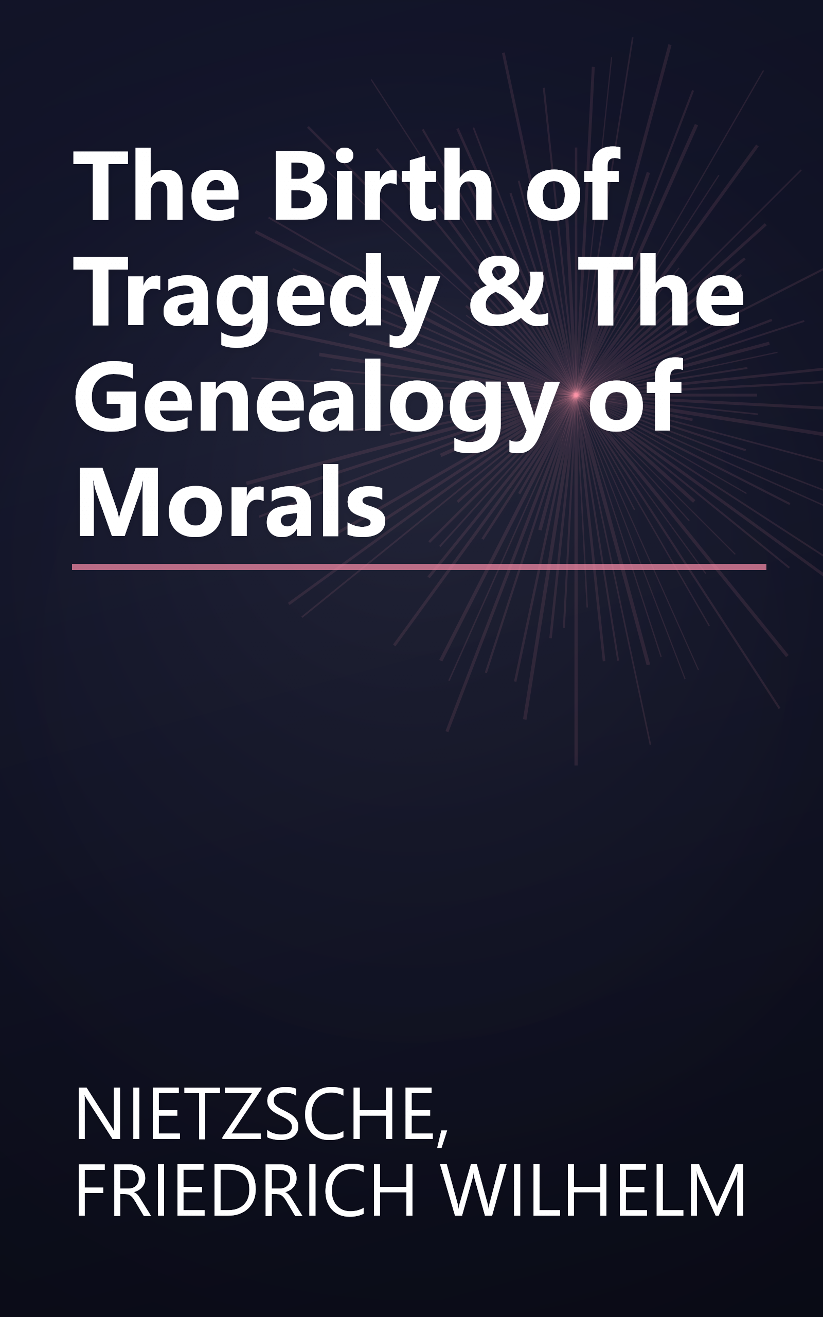 The Birth of Tragedy & The Genealogy of Morals book cover
