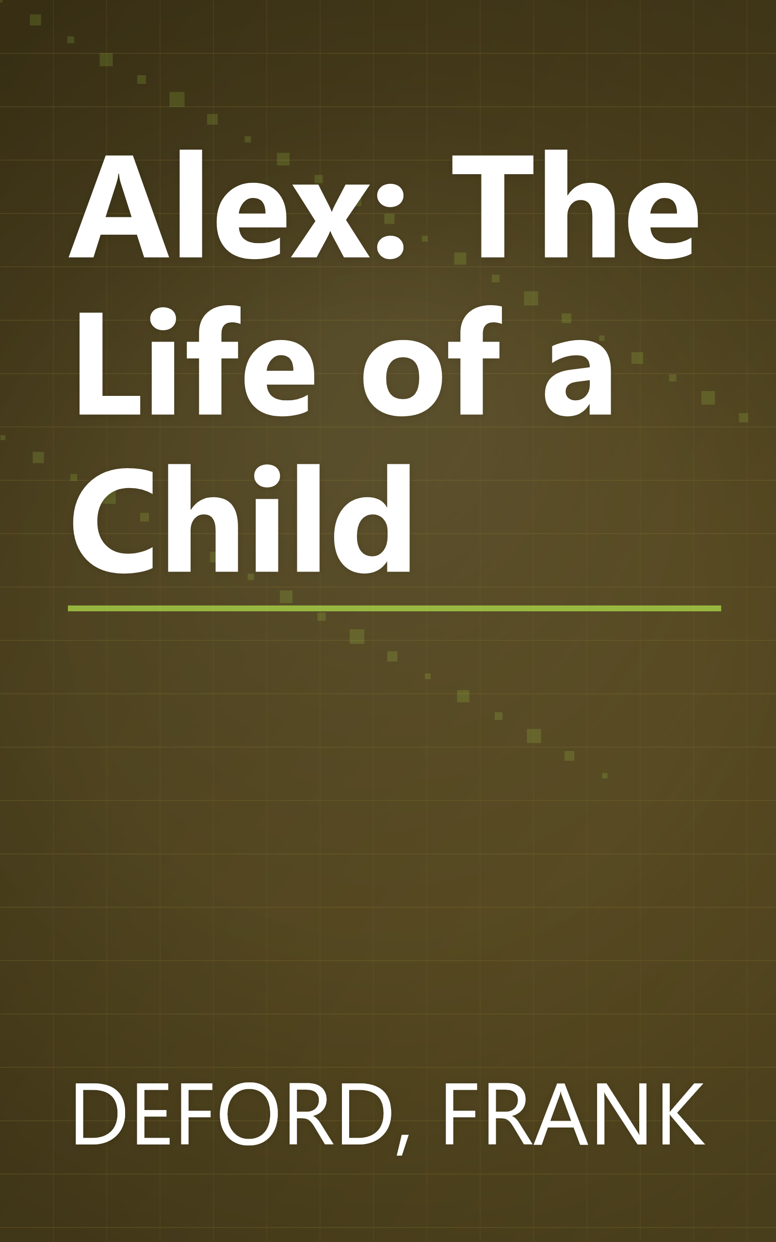 Alex: The Life of a Child book cover