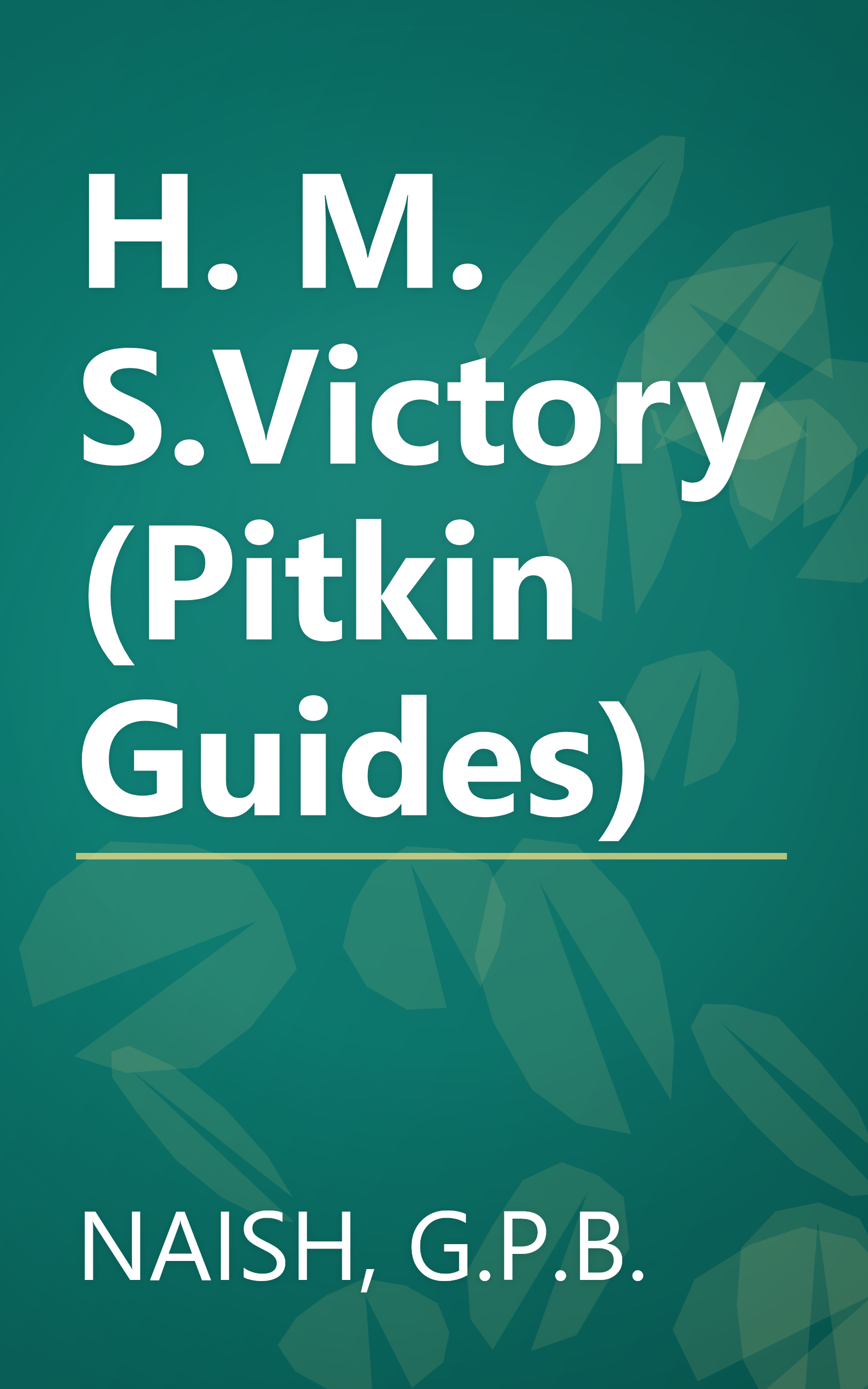 H. M. S.Victory (Pitkin Guides) book cover