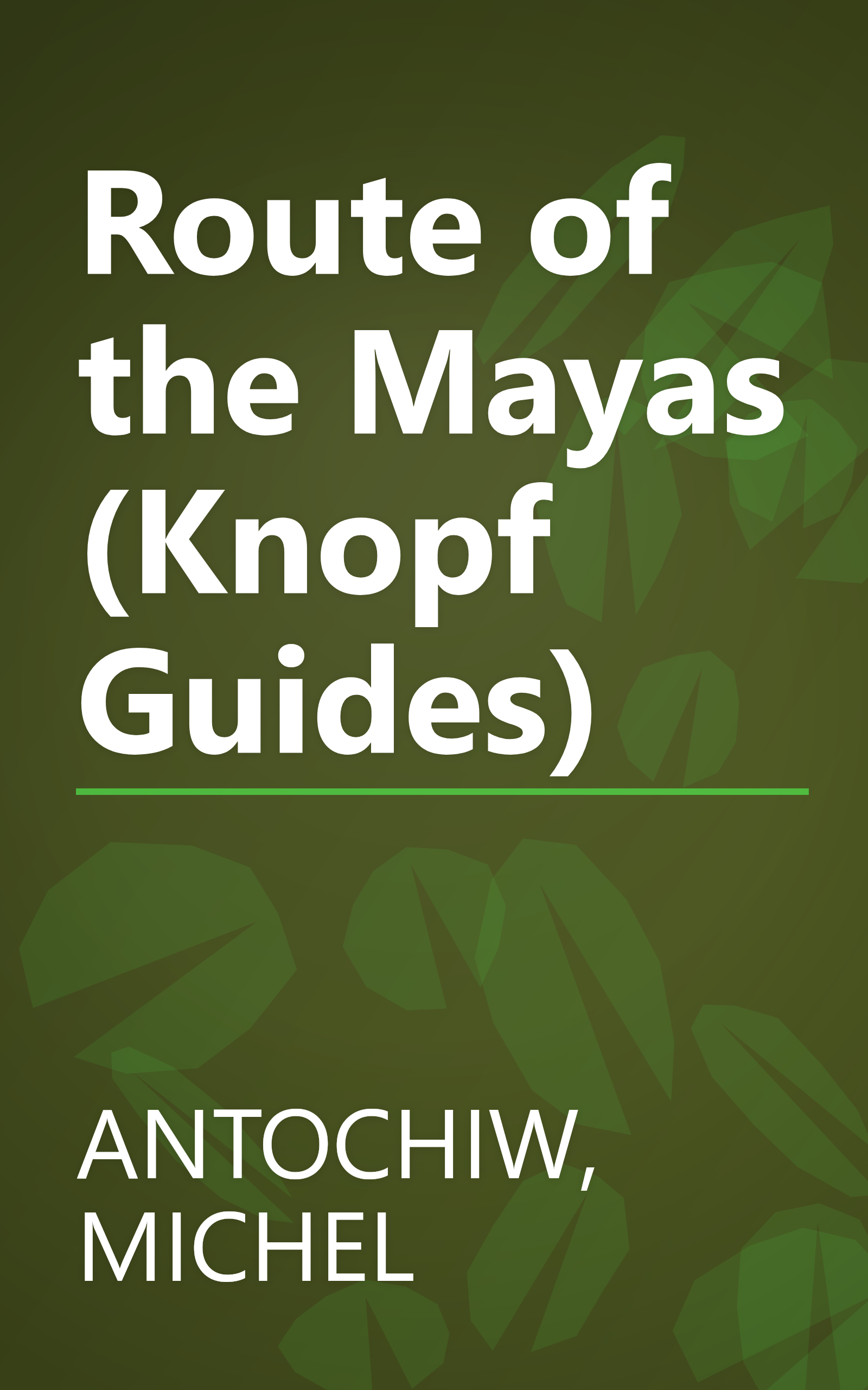Route of the Mayas (Knopf Guides) book cover