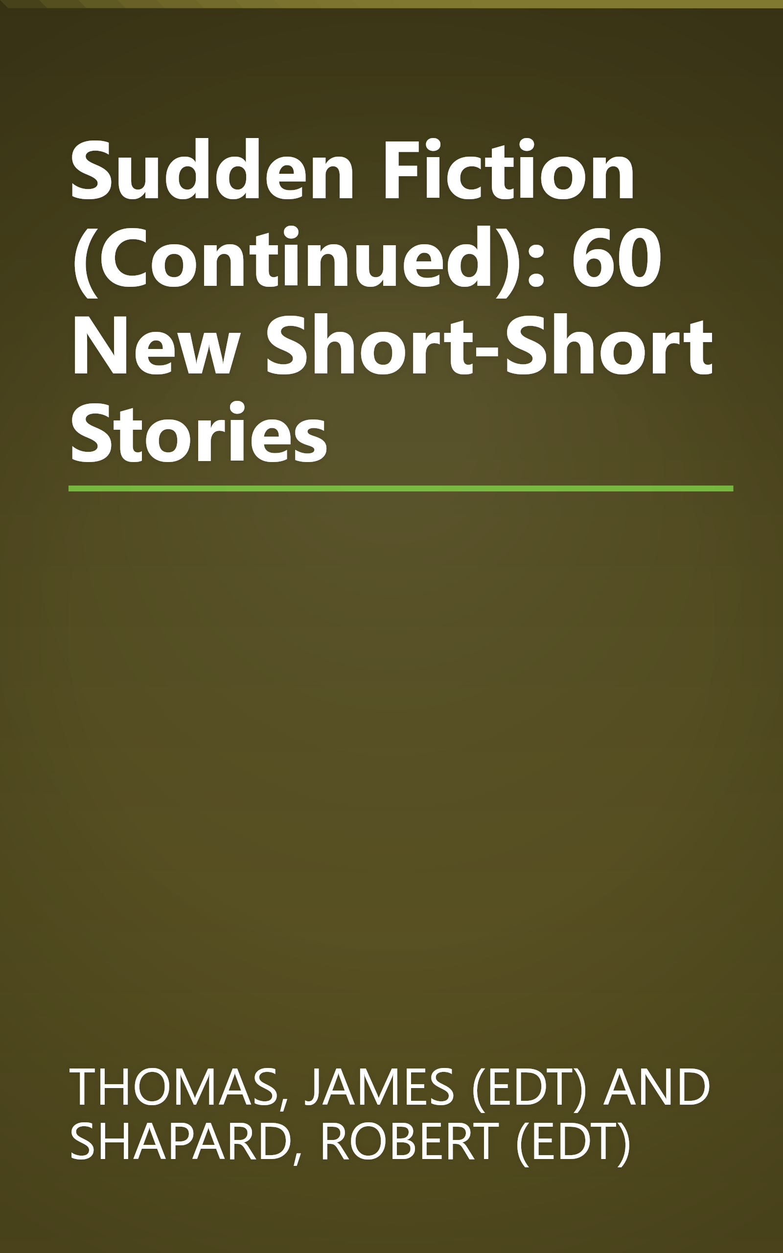 Sudden Fiction (Continued): 60 New Short-Short Stories book cover