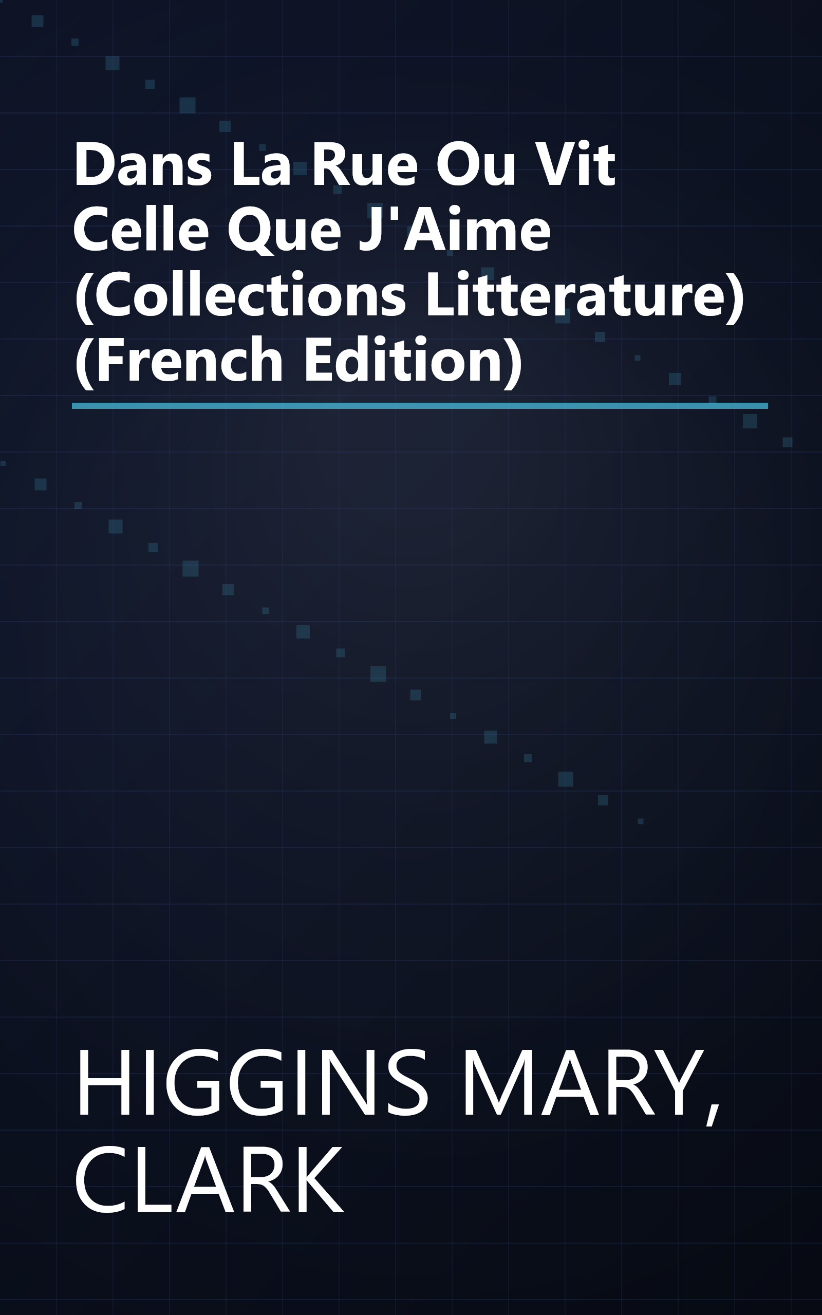 Dans La Rue Ou Vit Celle Que J'Aime (Collections Litterature) (French Edition) book cover