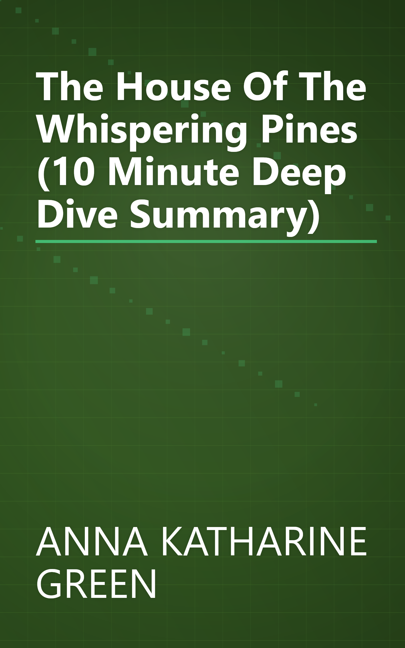 The House Of The Whispering Pines (10 Minute   Deep Dive Summary) book cover