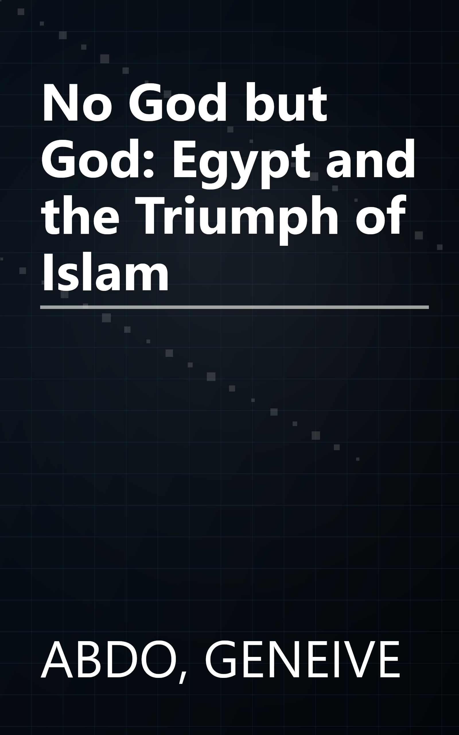 No God but God: Egypt and the Triumph of Islam book cover