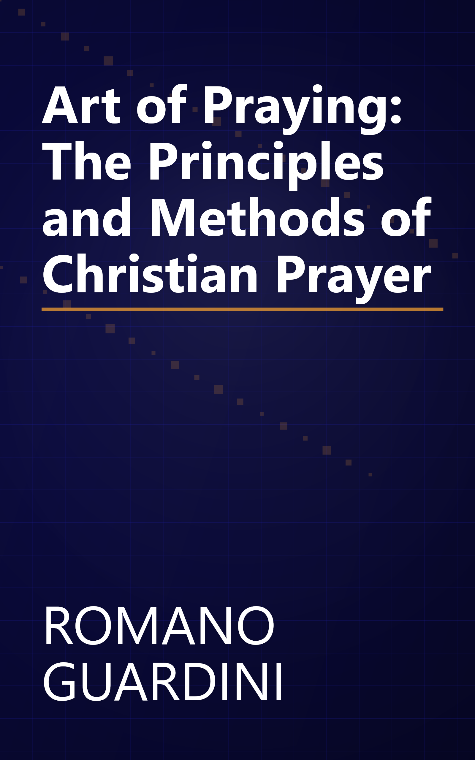 Art of Praying: The Principles and Methods of Christian Prayer book cover