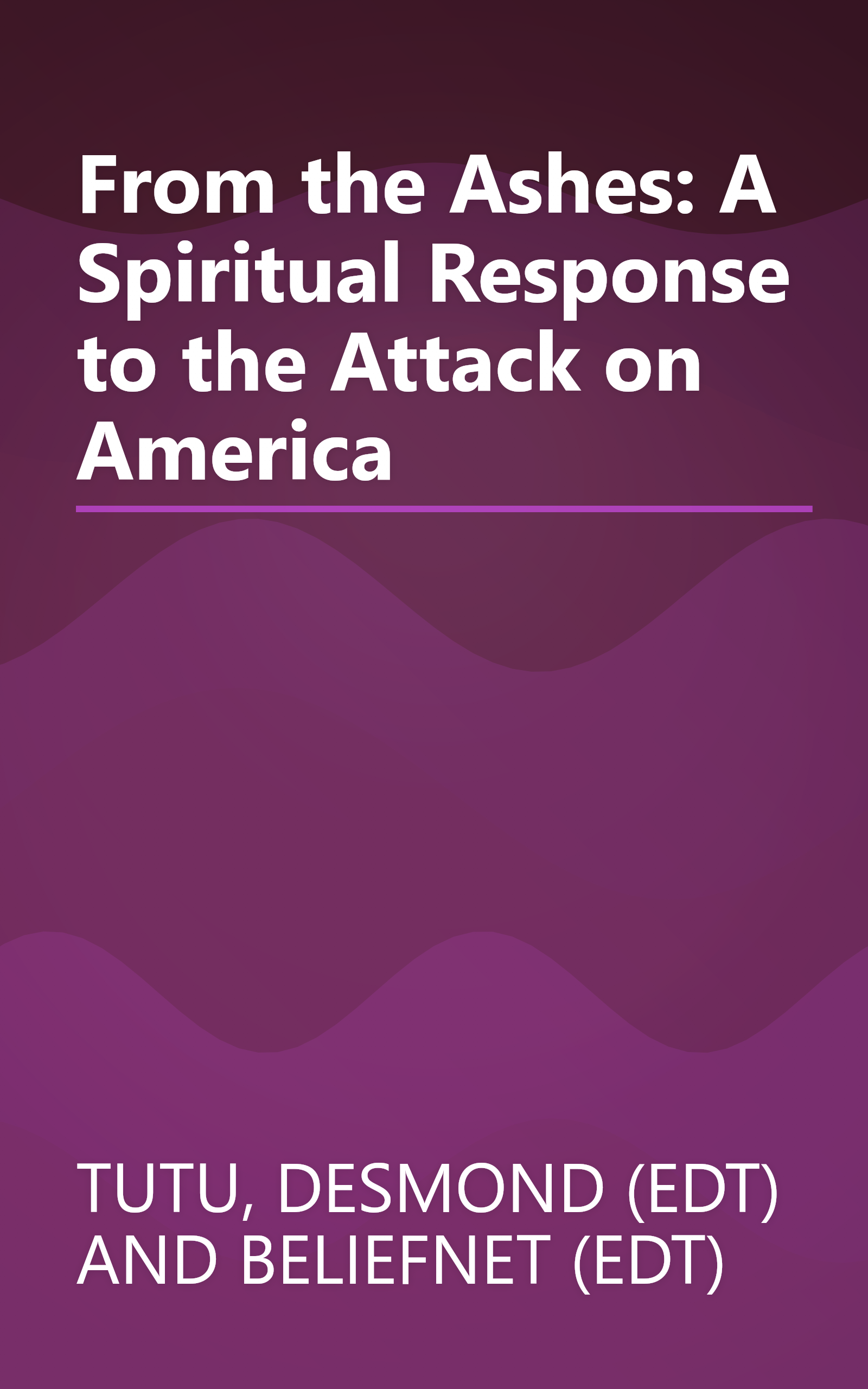 From the Ashes: A Spiritual Response to the Attack on America book cover