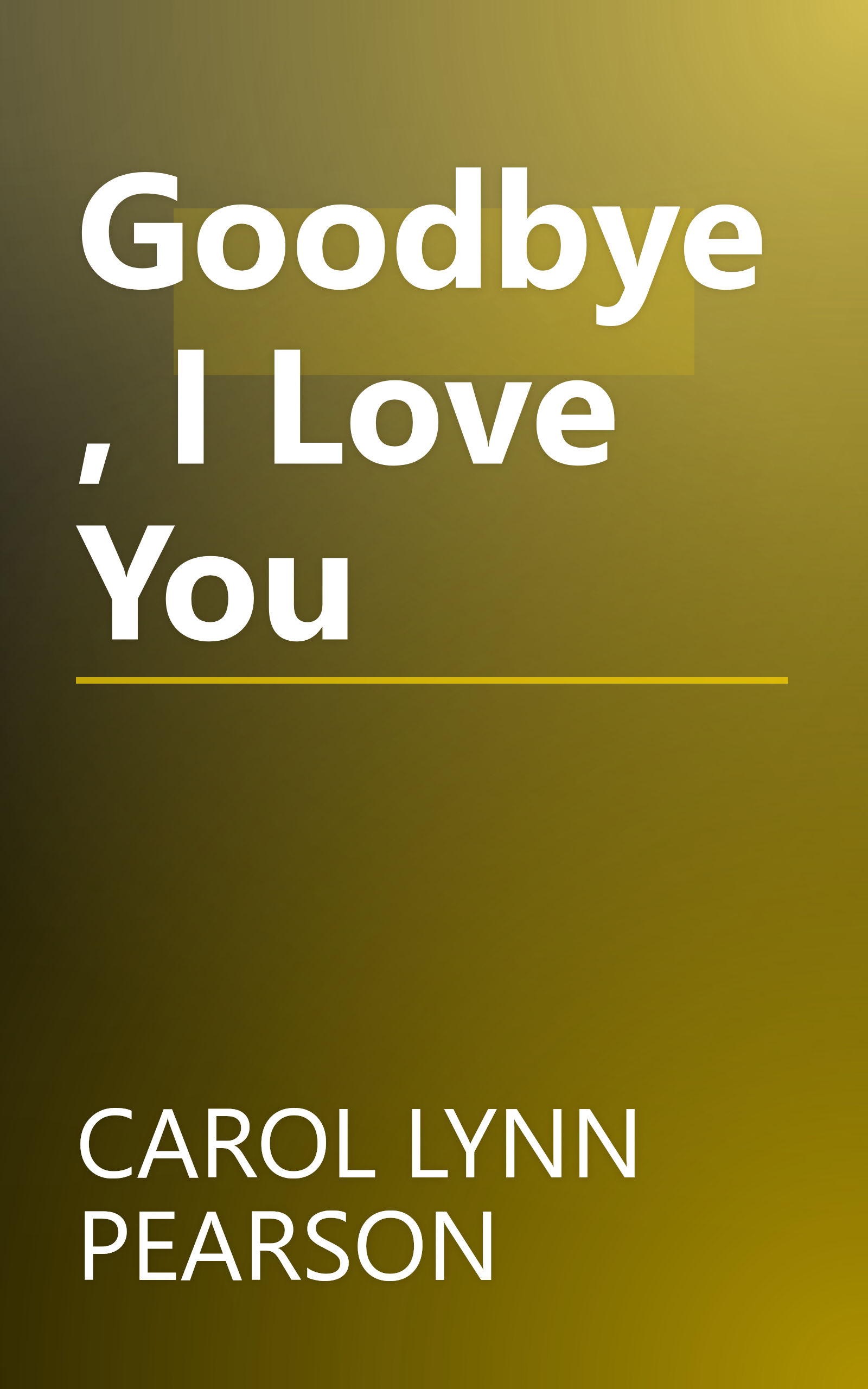 Goodbye, I Love You book cover