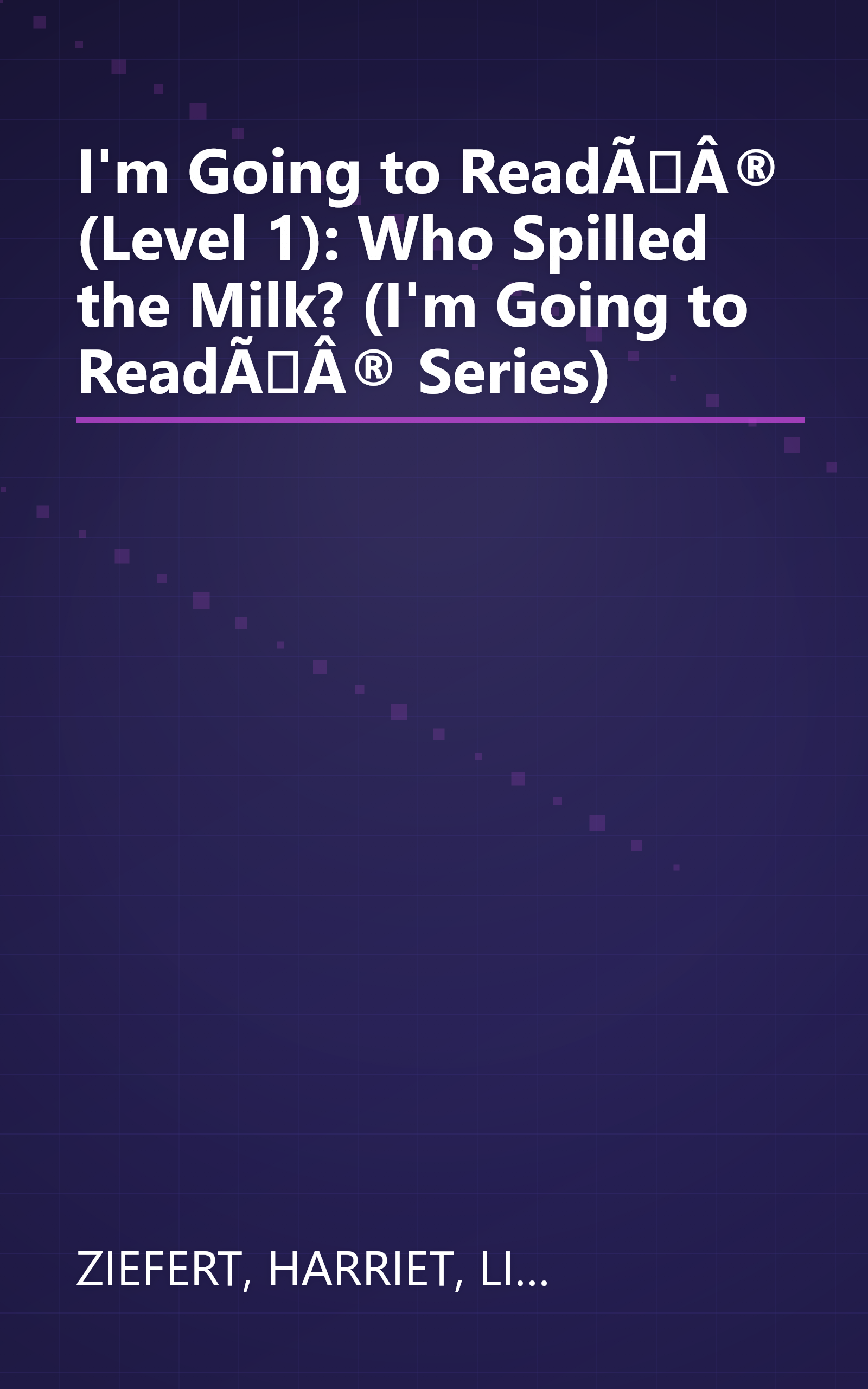 I'm Going to ReadÃÂ® (Level 1): Who Spilled the Milk? (I'm Going to ReadÃÂ® Series) book cover