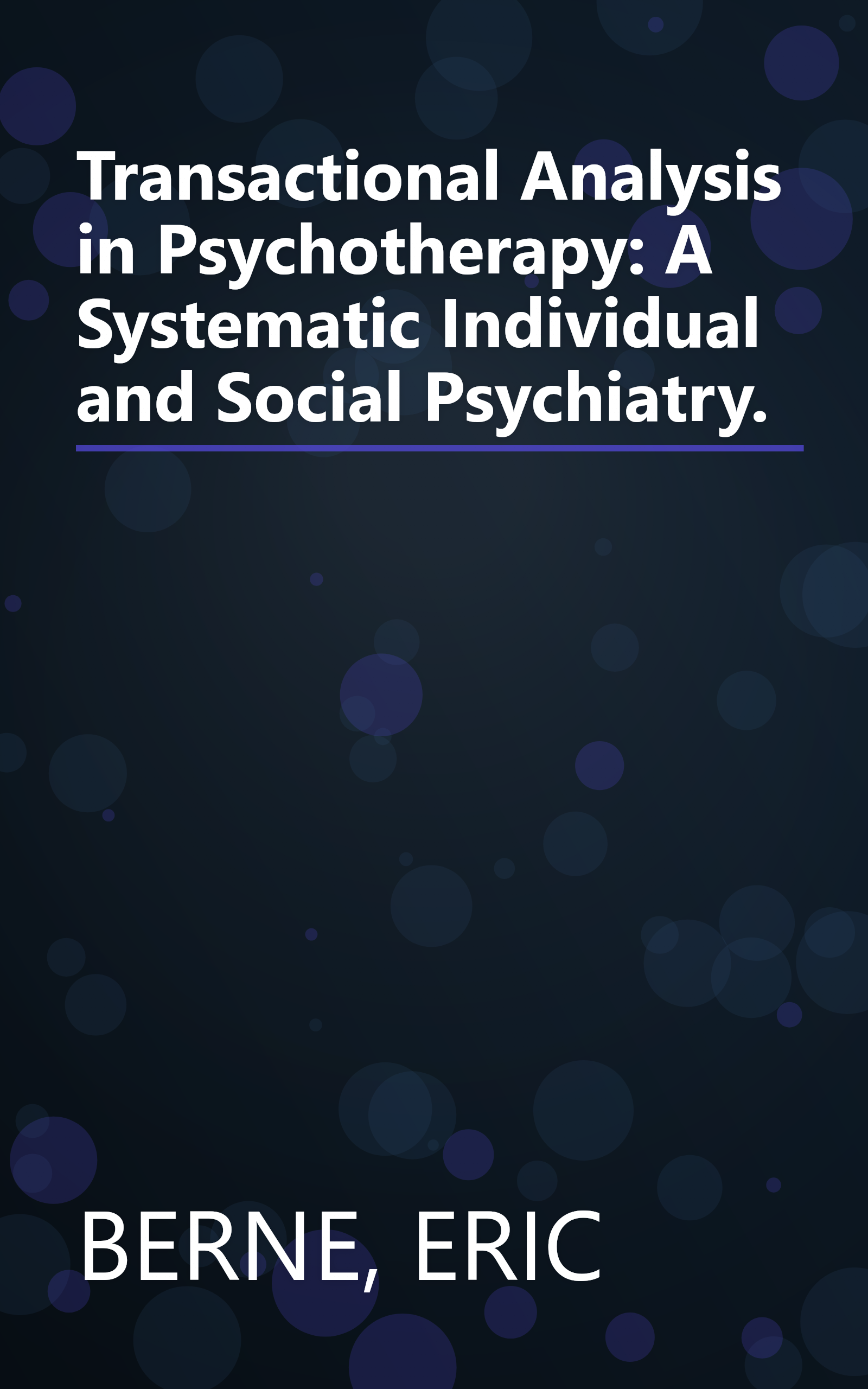 Transactional Analysis in Psychotherapy: A Systematic Individual and Social Psychiatry. book cover