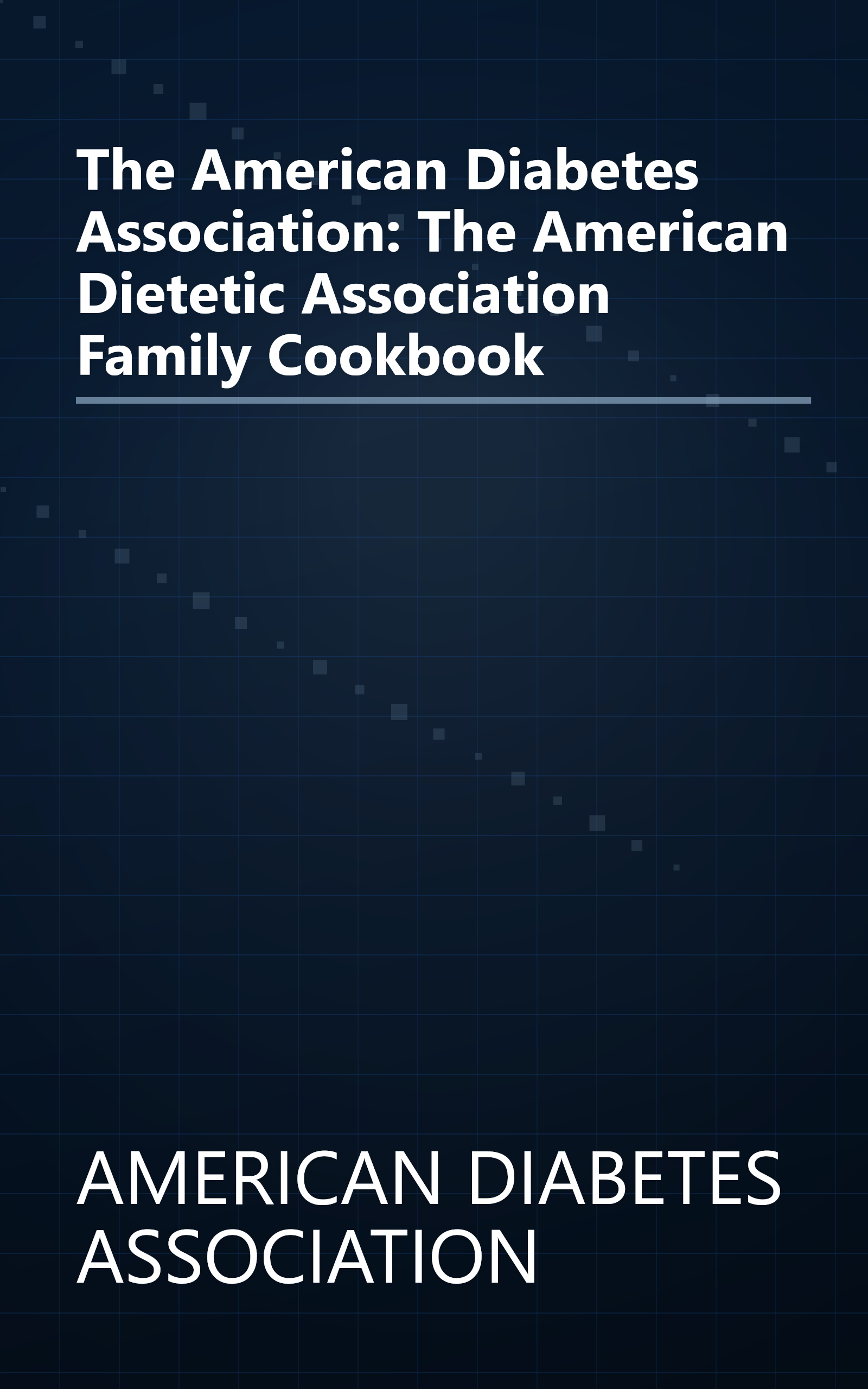 The American Diabetes Association: The American Dietetic Association Family Cookbook book cover