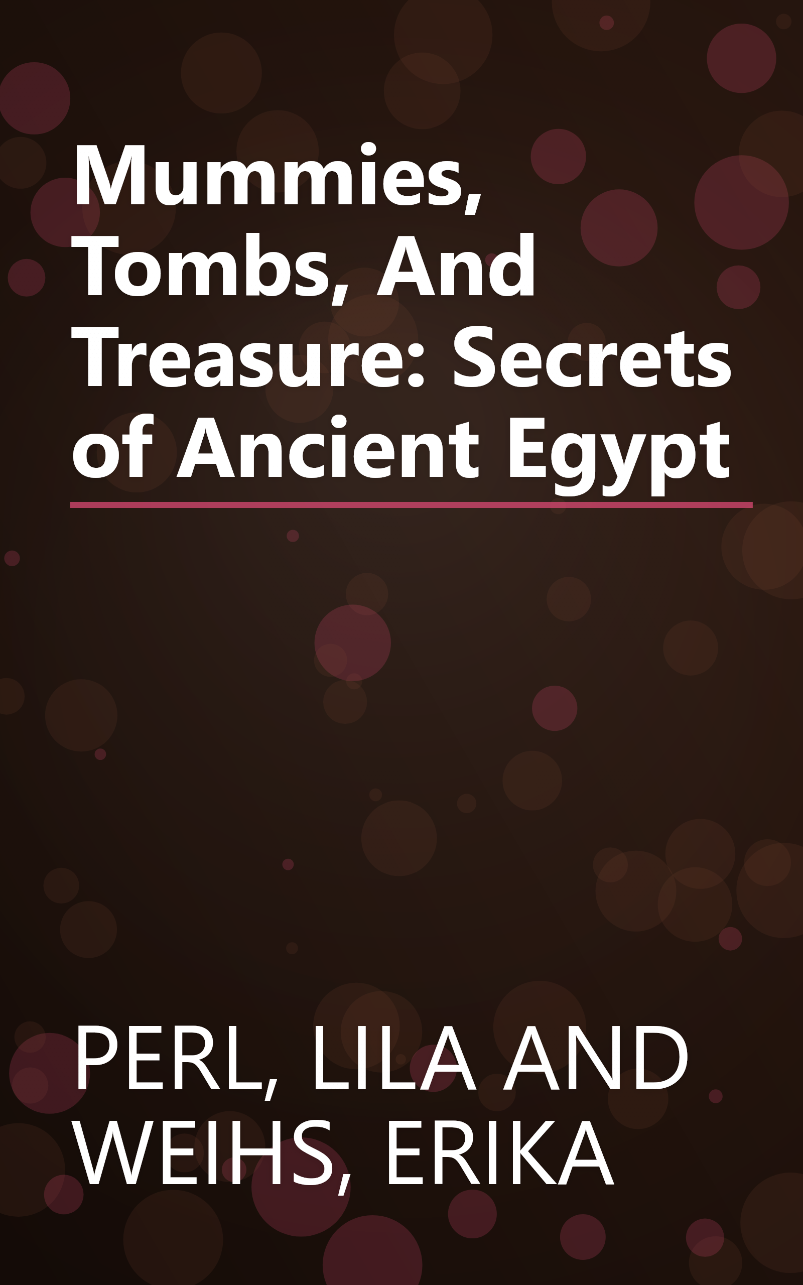 Mummies, Tombs, And Treasure: Secrets of Ancient Egypt book cover