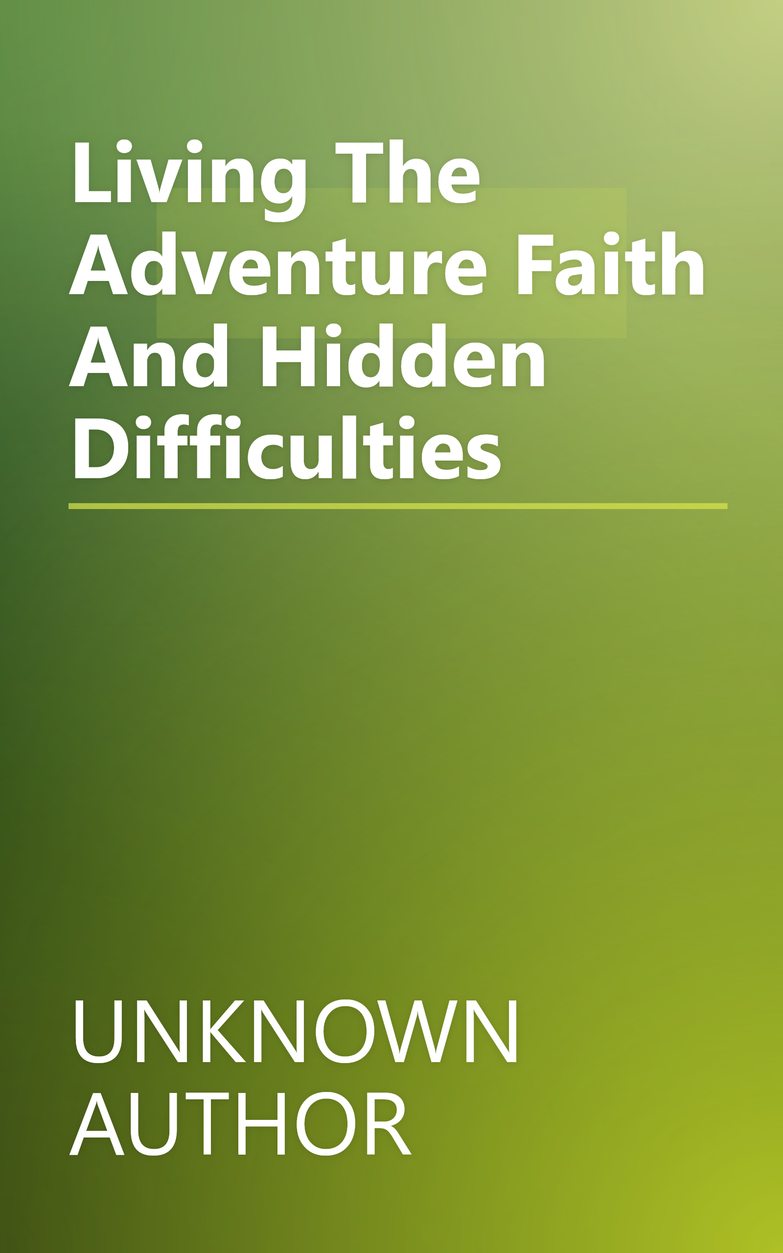 Living The Adventure  Faith And  Hidden  Difficulties book cover