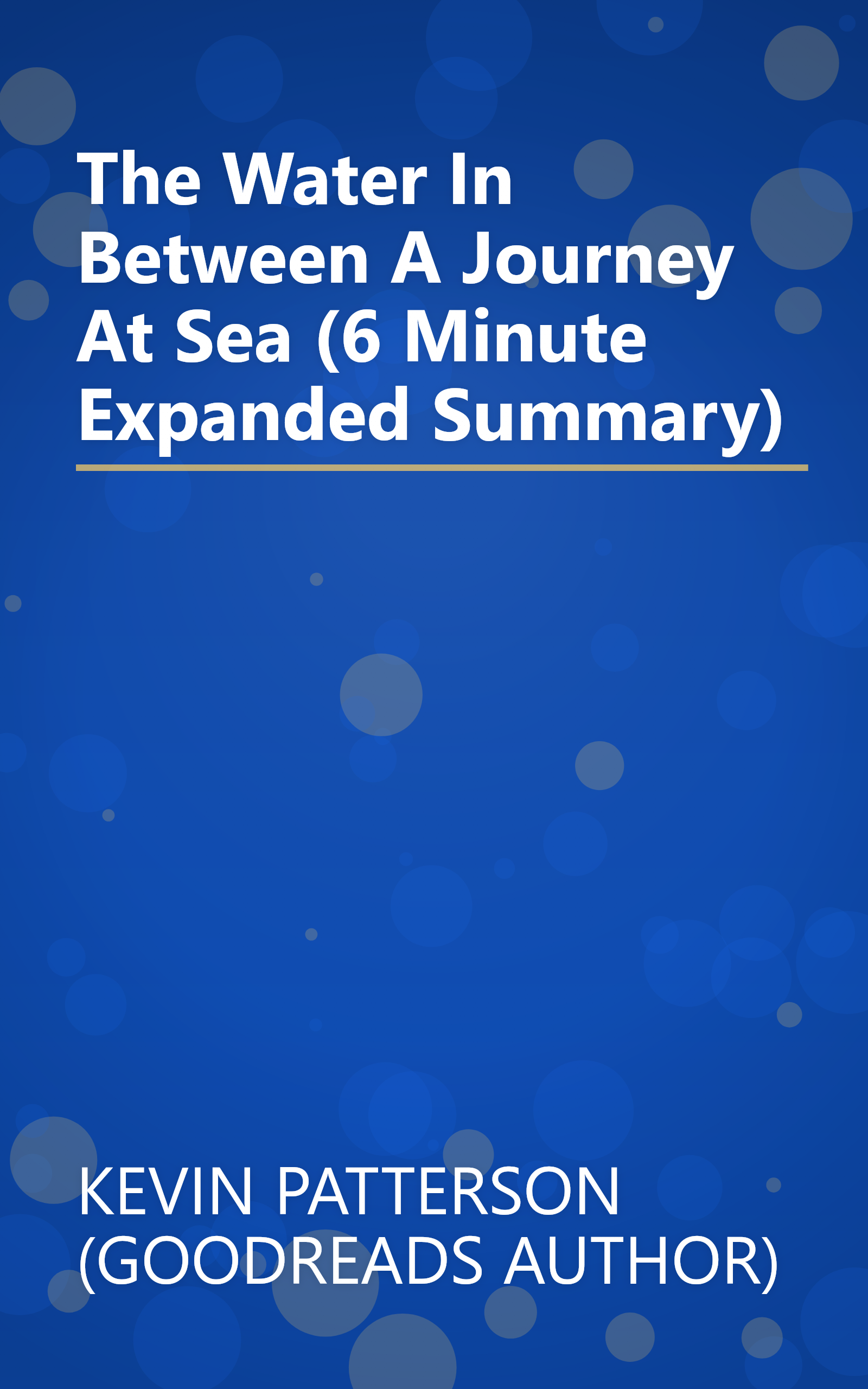 The Water In Between  A Journey At Sea (6 Minute   Expanded Summary) book cover