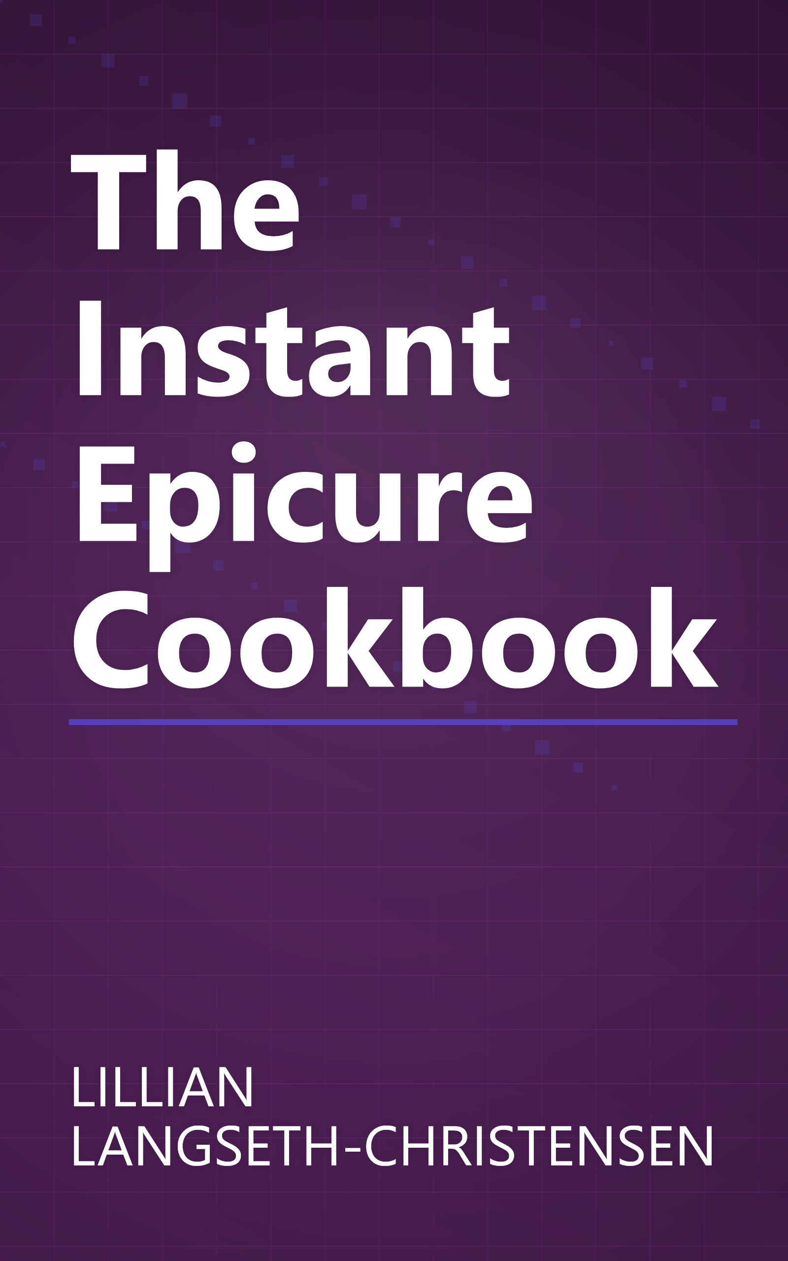 The Instant Epicure Cookbook book cover