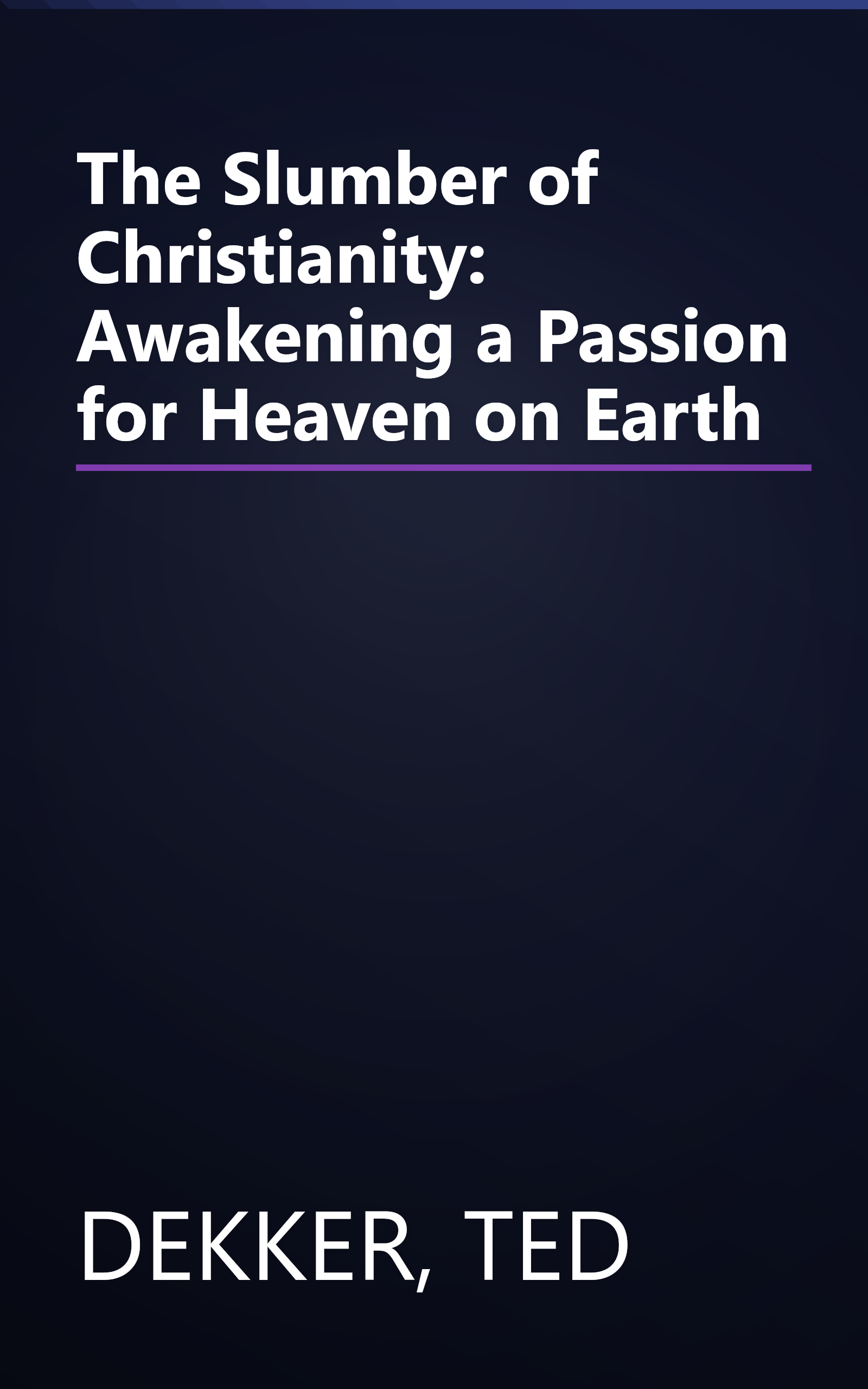 The Slumber of Christianity: Awakening a Passion for Heaven on Earth book cover