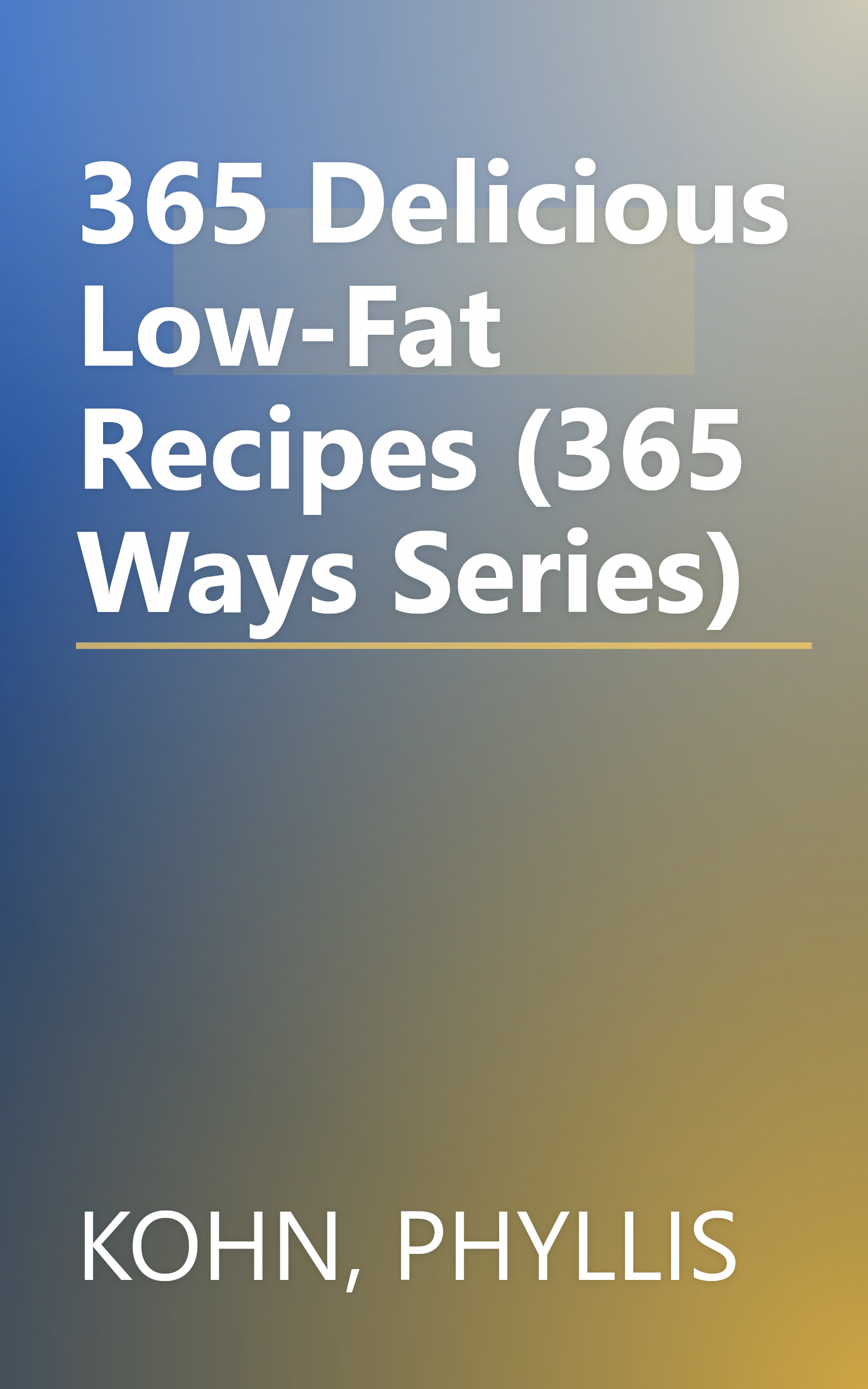 365 Delicious Low-Fat Recipes (365 Ways Series) book cover
