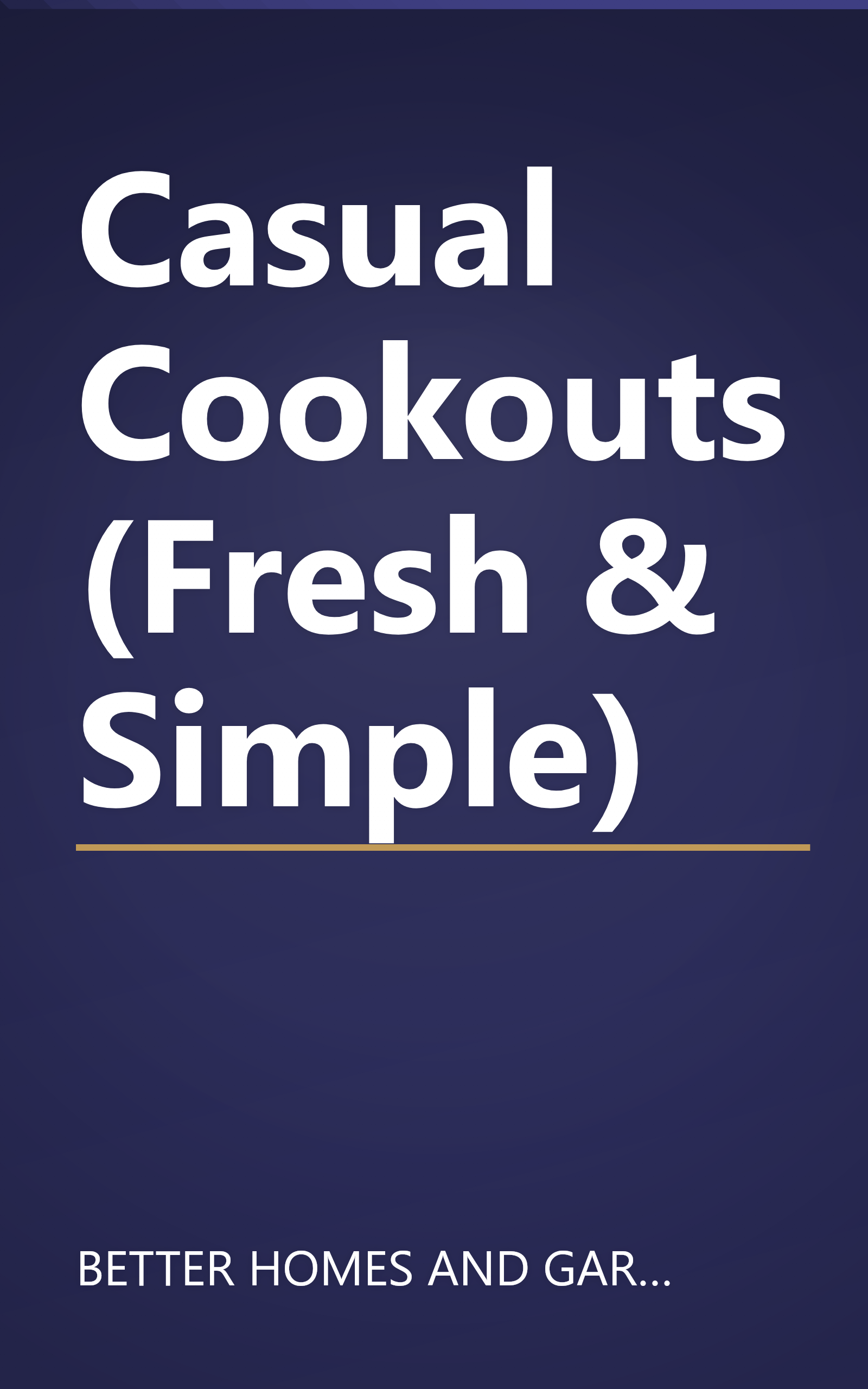 Casual Cookouts (Fresh & Simple) book cover