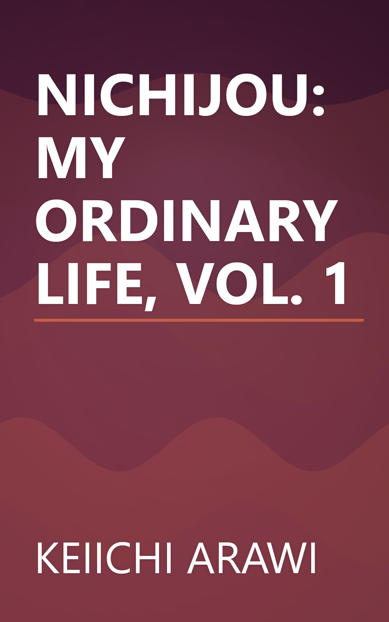 NICHIJOU: MY ORDINARY LIFE, VOL. 1 book cover