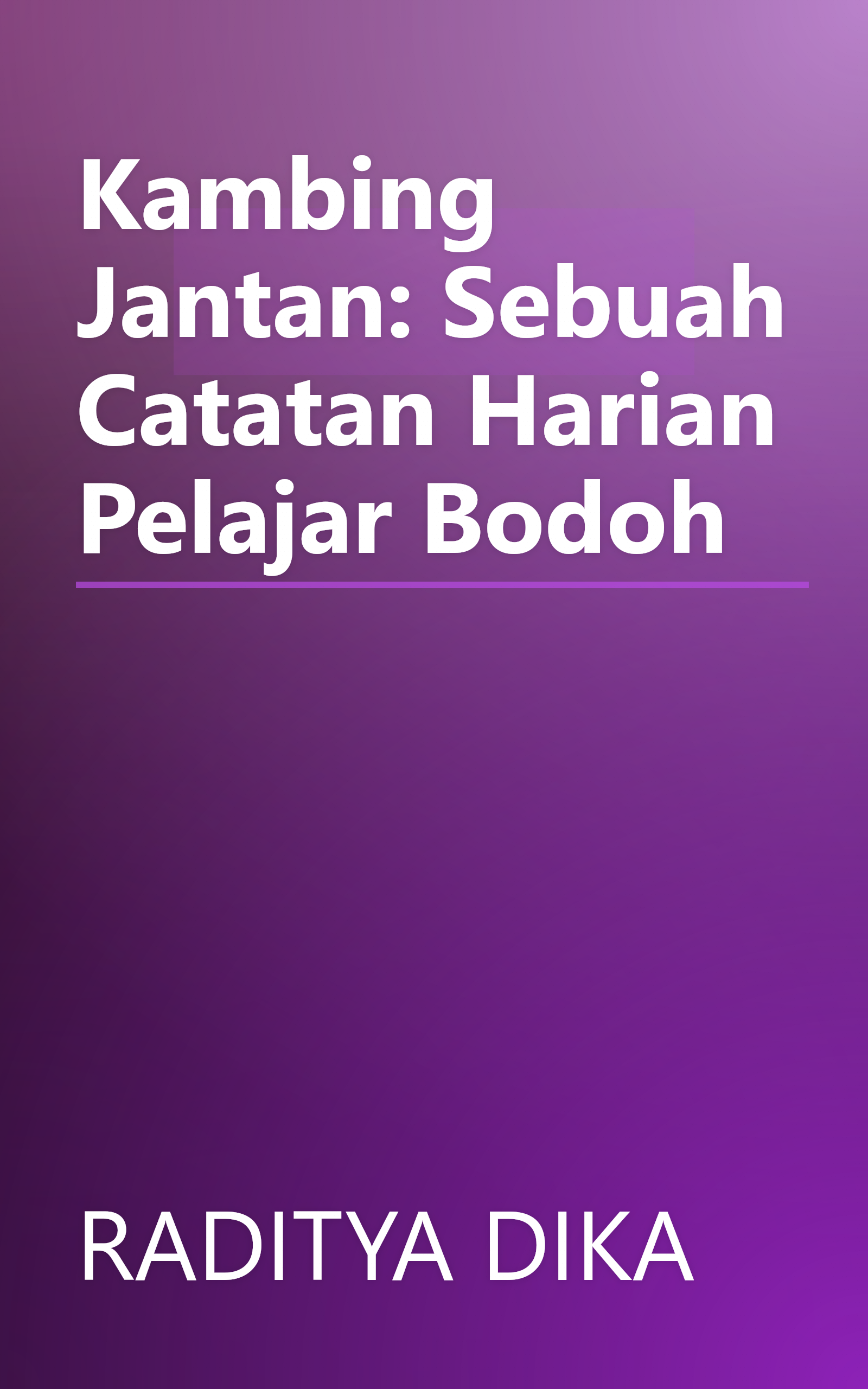 Kambing Jantan: Sebuah Catatan Harian Pelajar Bodoh book cover