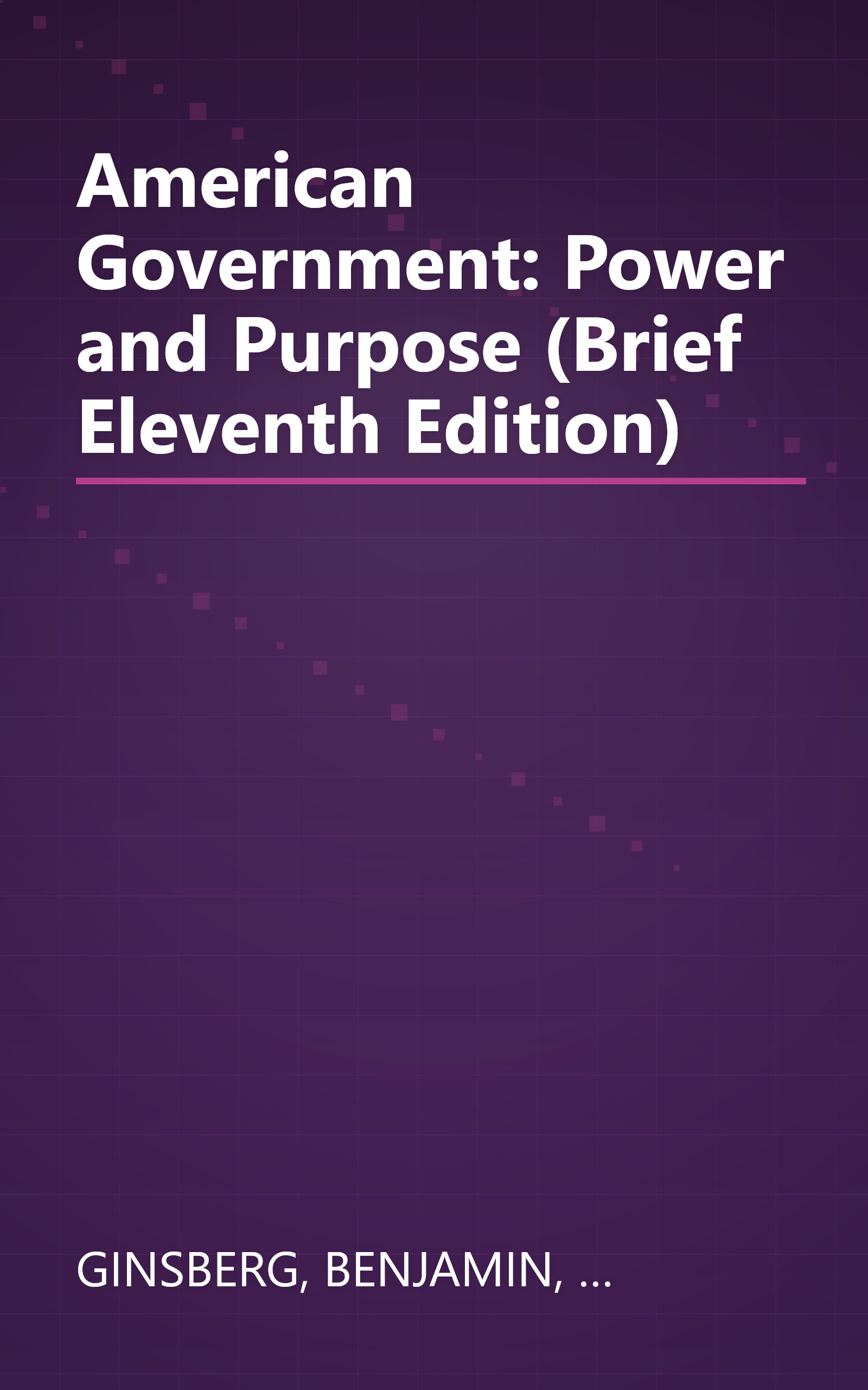 American Government: Power and Purpose (Brief Eleventh Edition) book cover