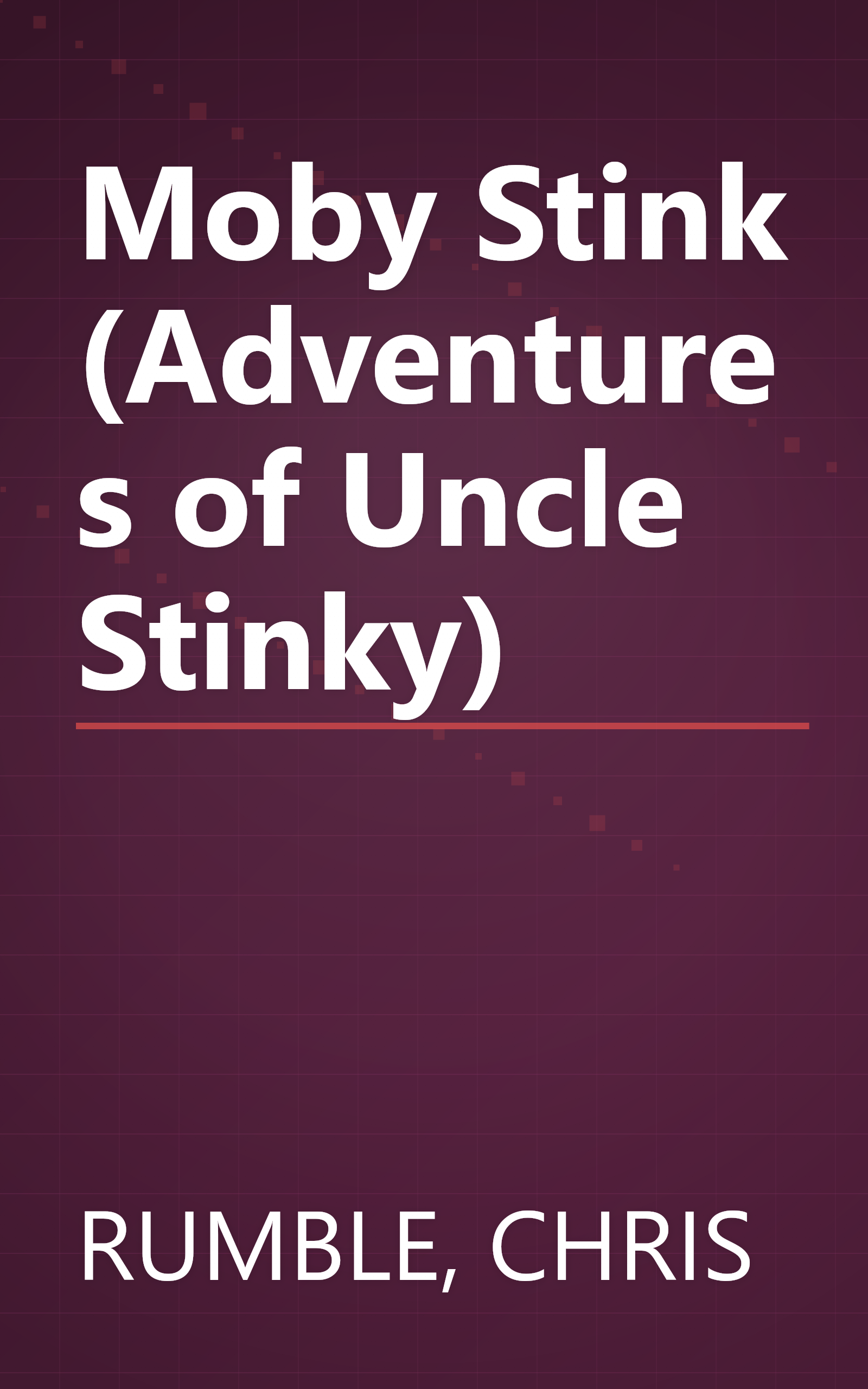 Moby Stink (Adventures of Uncle Stinky) book cover