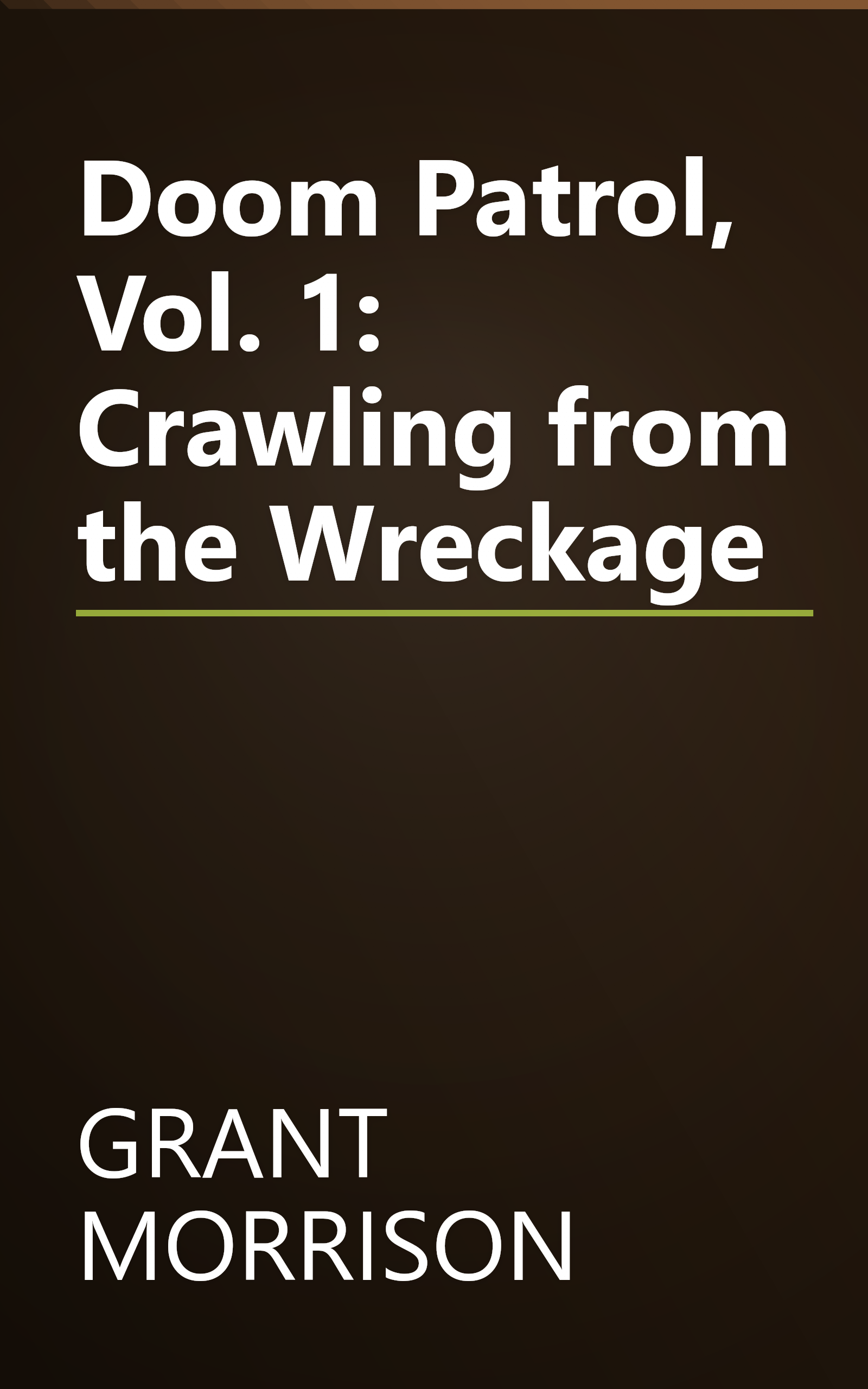 Doom Patrol, Vol. 1: Crawling from the Wreckage book cover